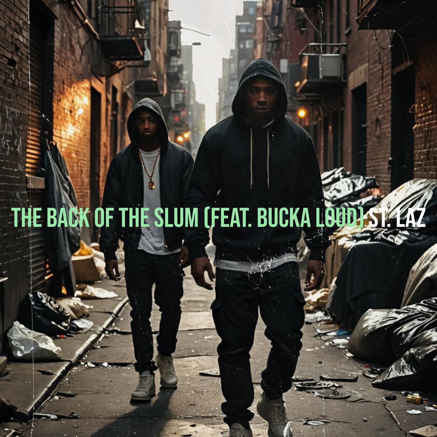 The Back of the Slum - St. Laz/Bucka Loud - 单曲 - 网易云音乐