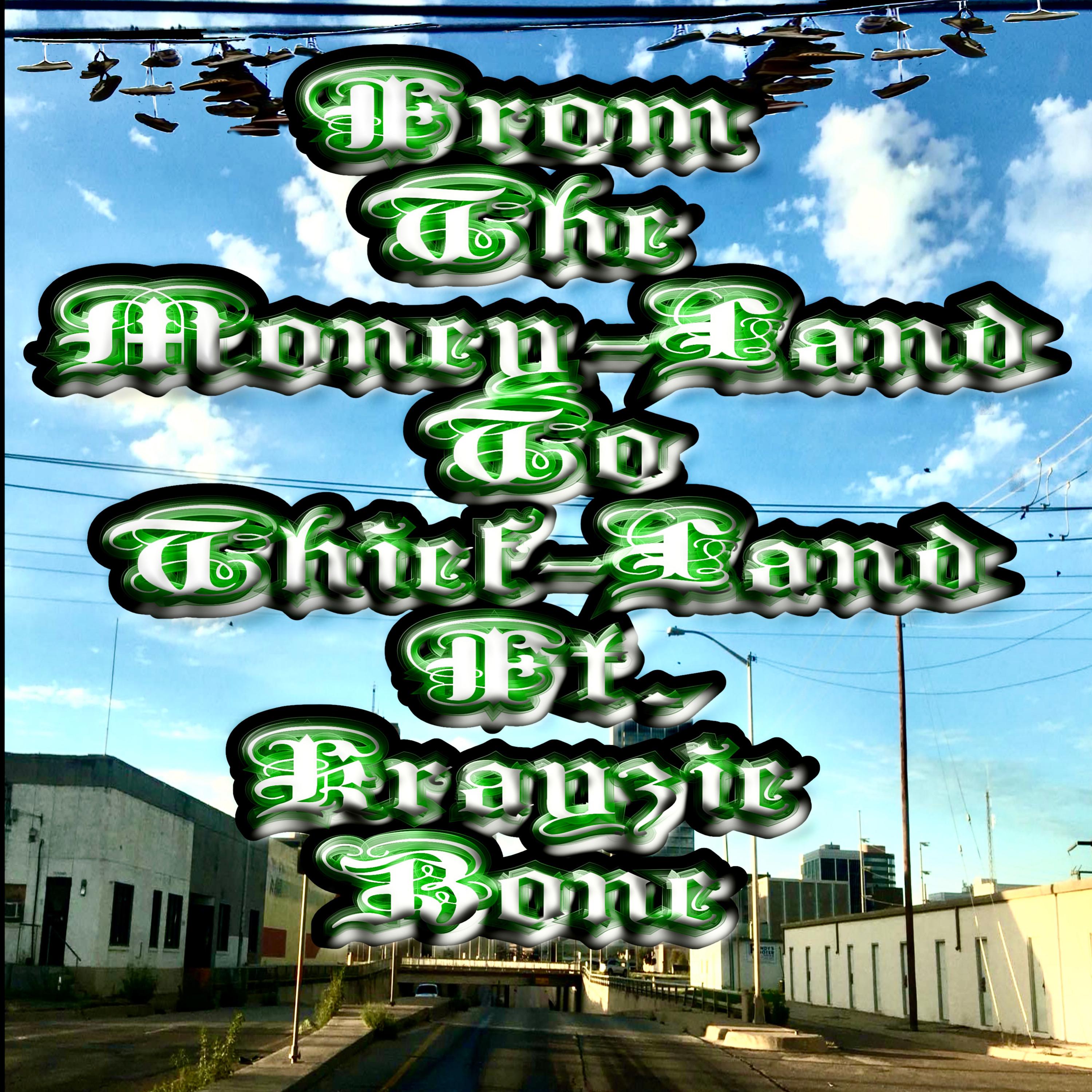 From The Money-Land To Thief-Land - ElWorm432/Krayzie Bone - 单曲 - 网易云音乐