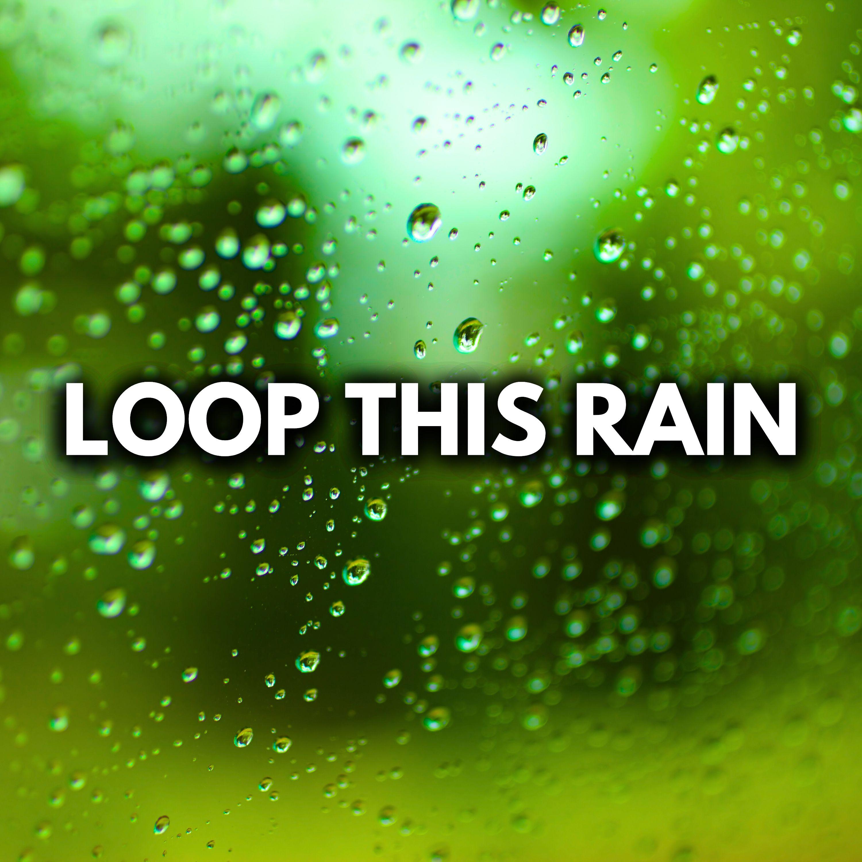 Loop This Rain - Nature Sounds for Sleep and Relaxation - 专辑 - 网易云音乐