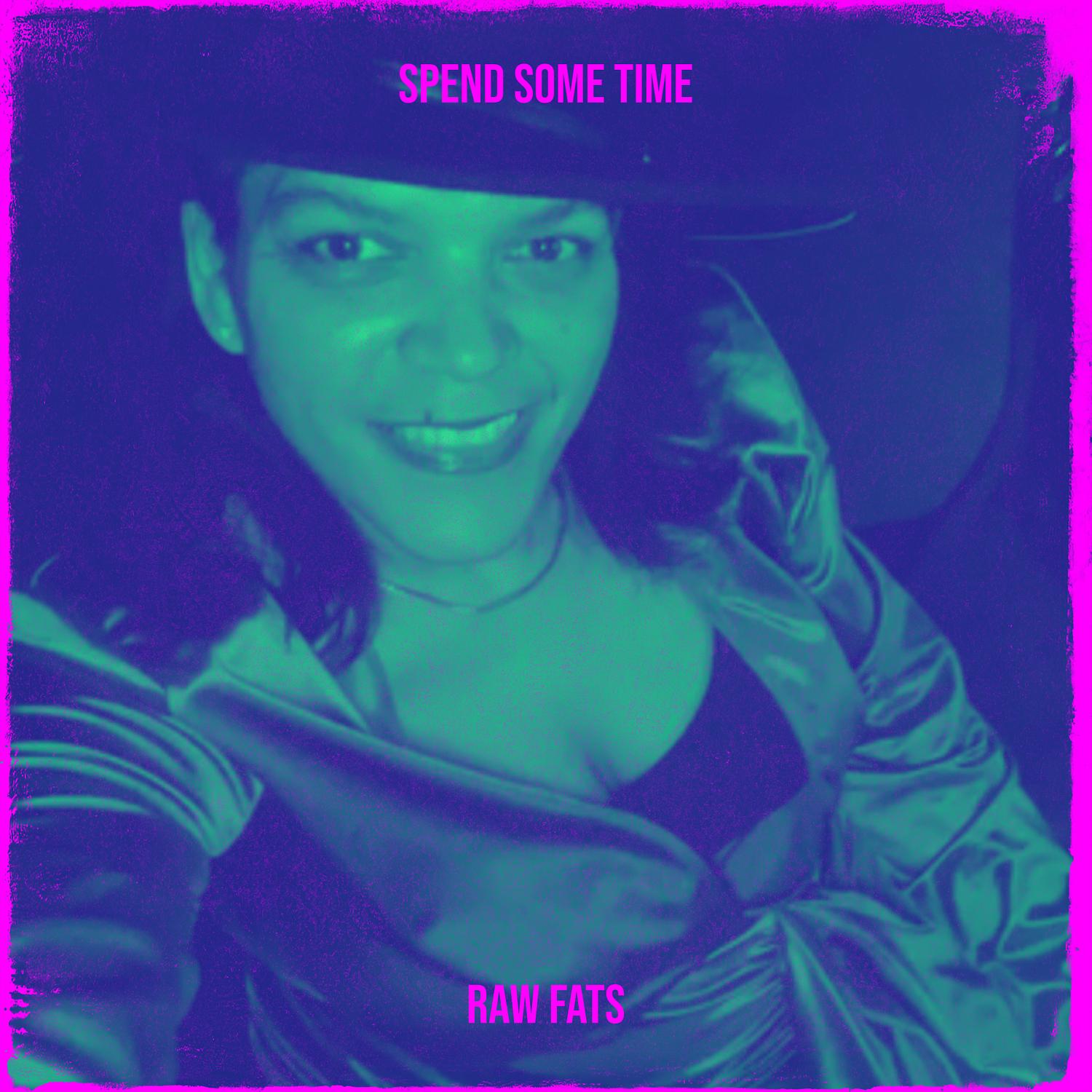 Spend Some Time - Raw Fats - 专辑 - 网易云音乐