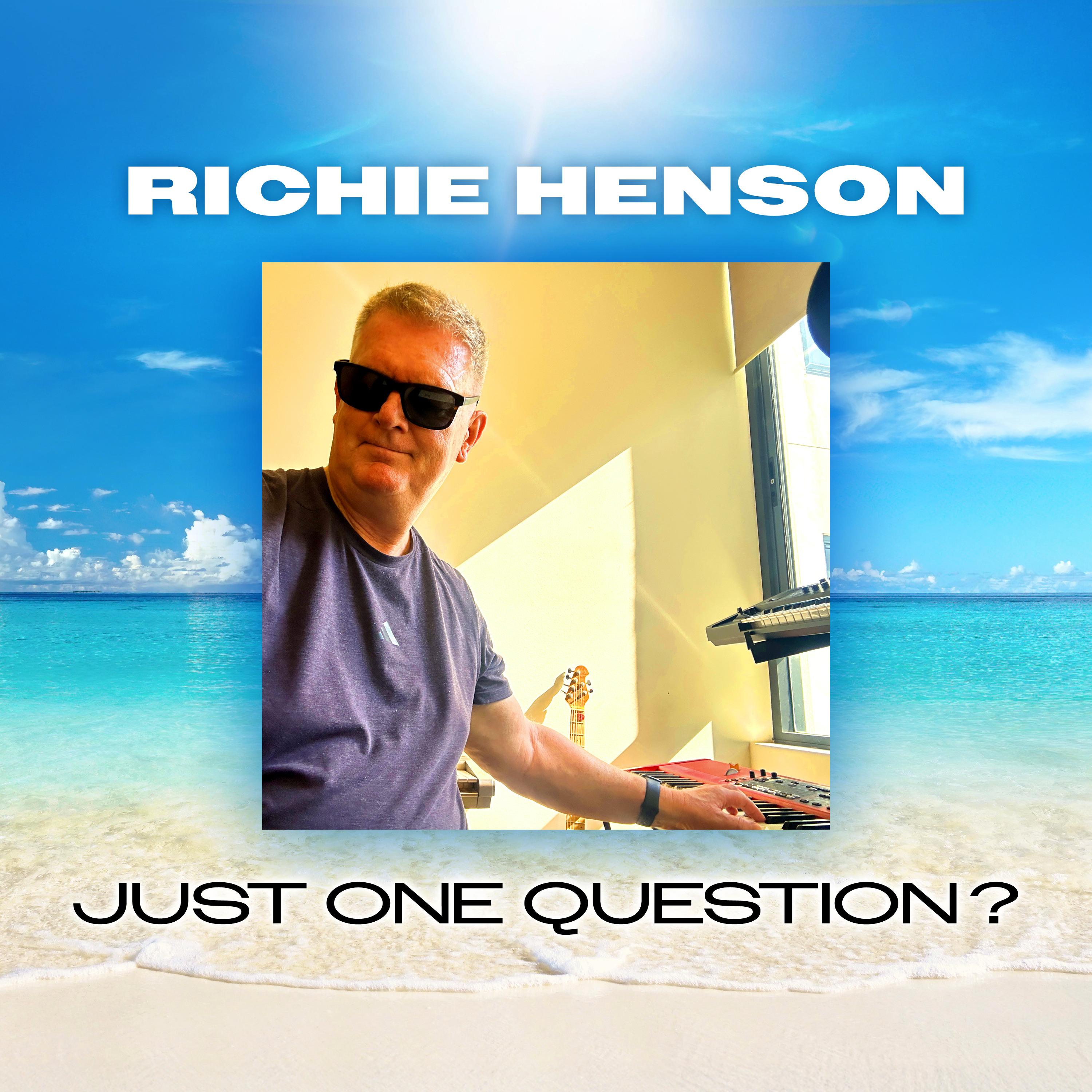 Just One Question - Richie Henson - 单曲 - 网易云音乐