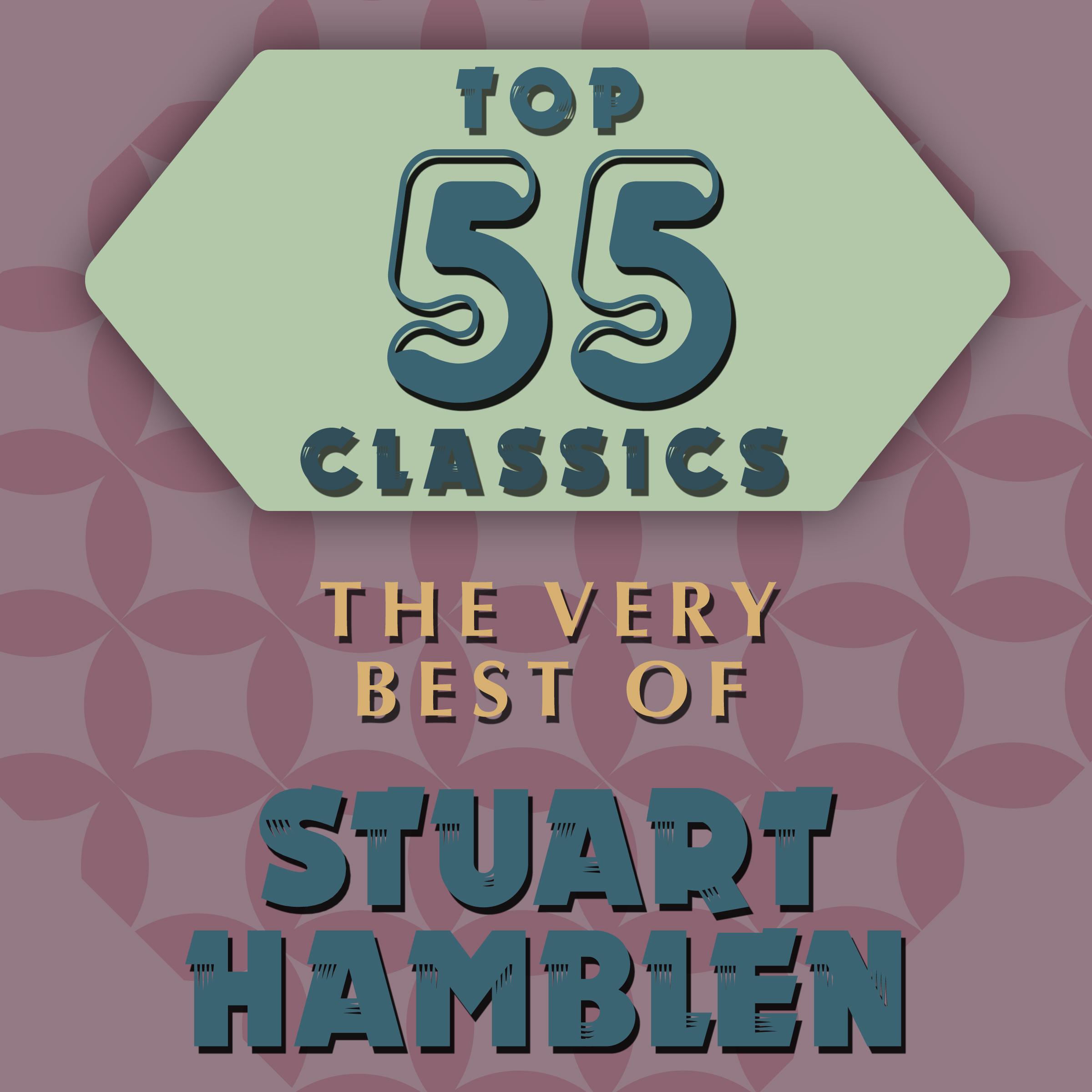 Top 55 Classics - The Very Best of Stuart Hamblen - Stuart Hamblen - 专辑 ...