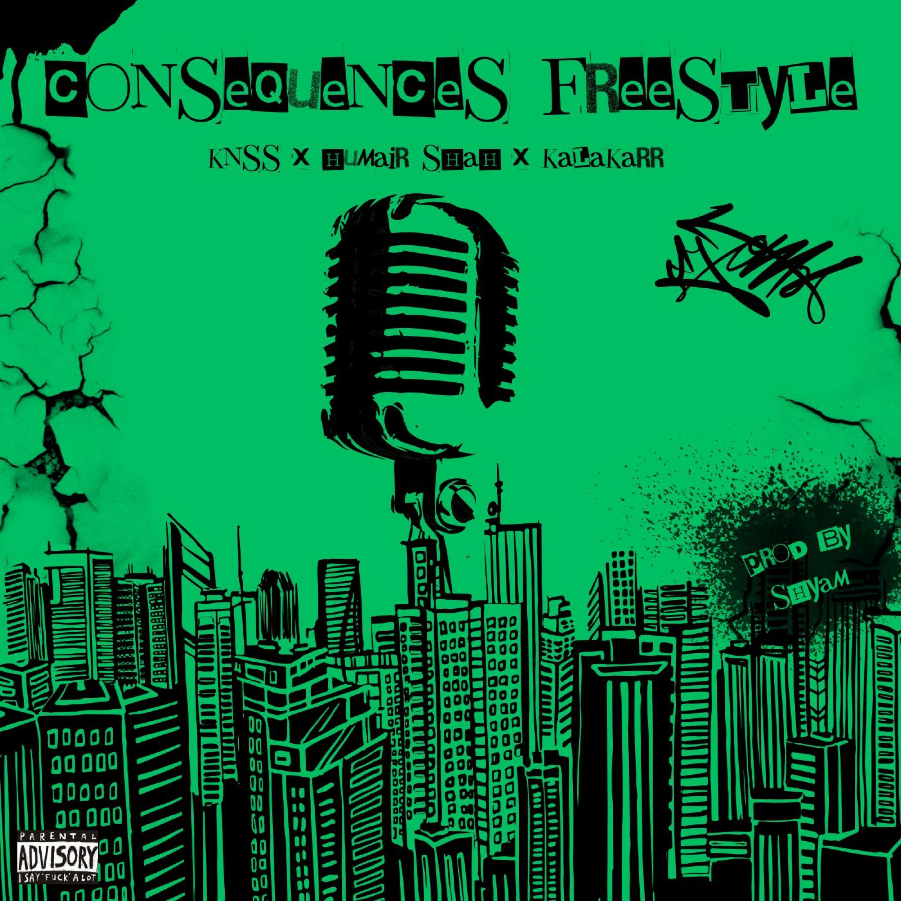 Consequences Freestyle (feat. KNSS, Humair Shah & Kalakarr) - Muzic AS ...
