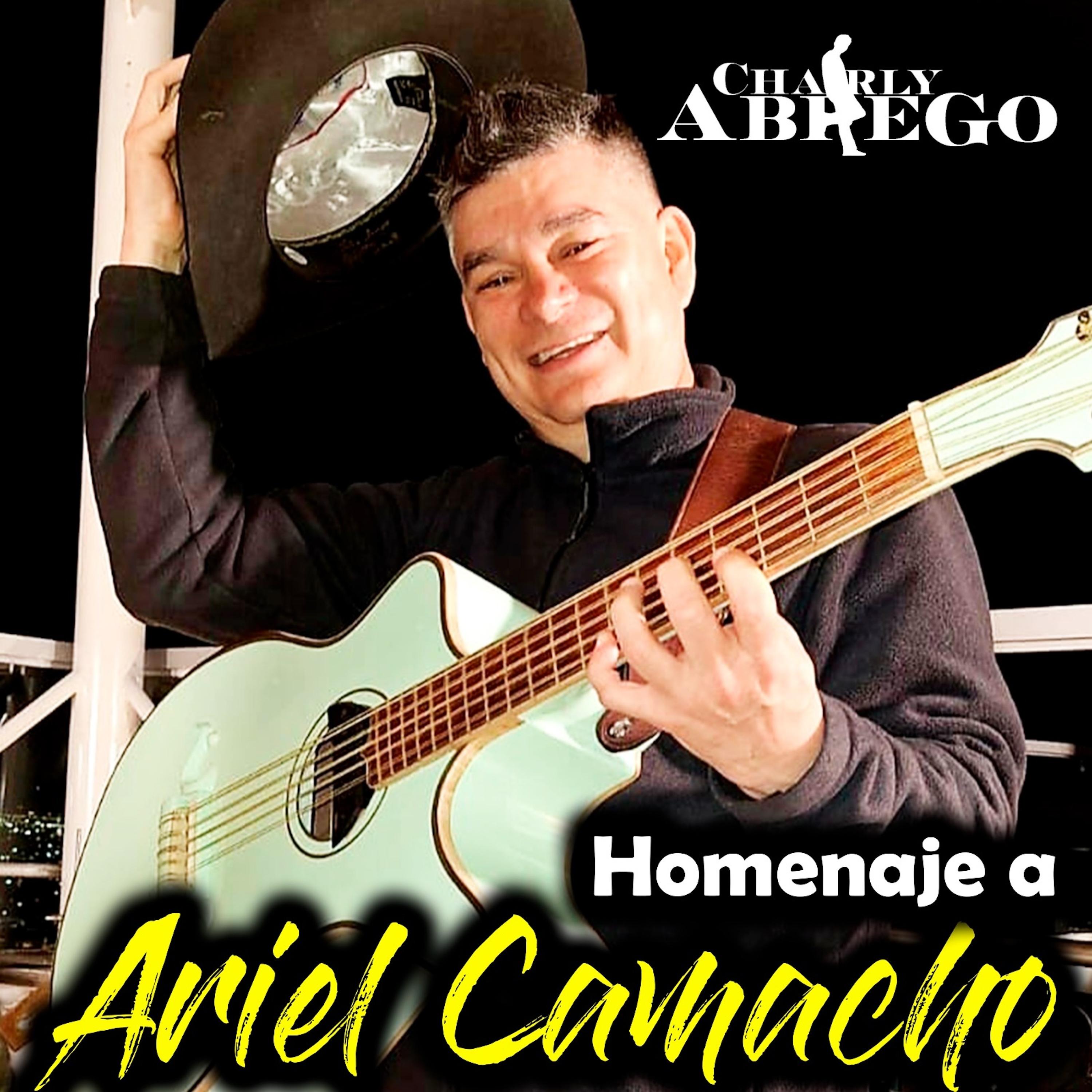 Charly Abrego Homenaje a Ariel Camacho - Charly Abrego - 专辑 - 网易云音乐
