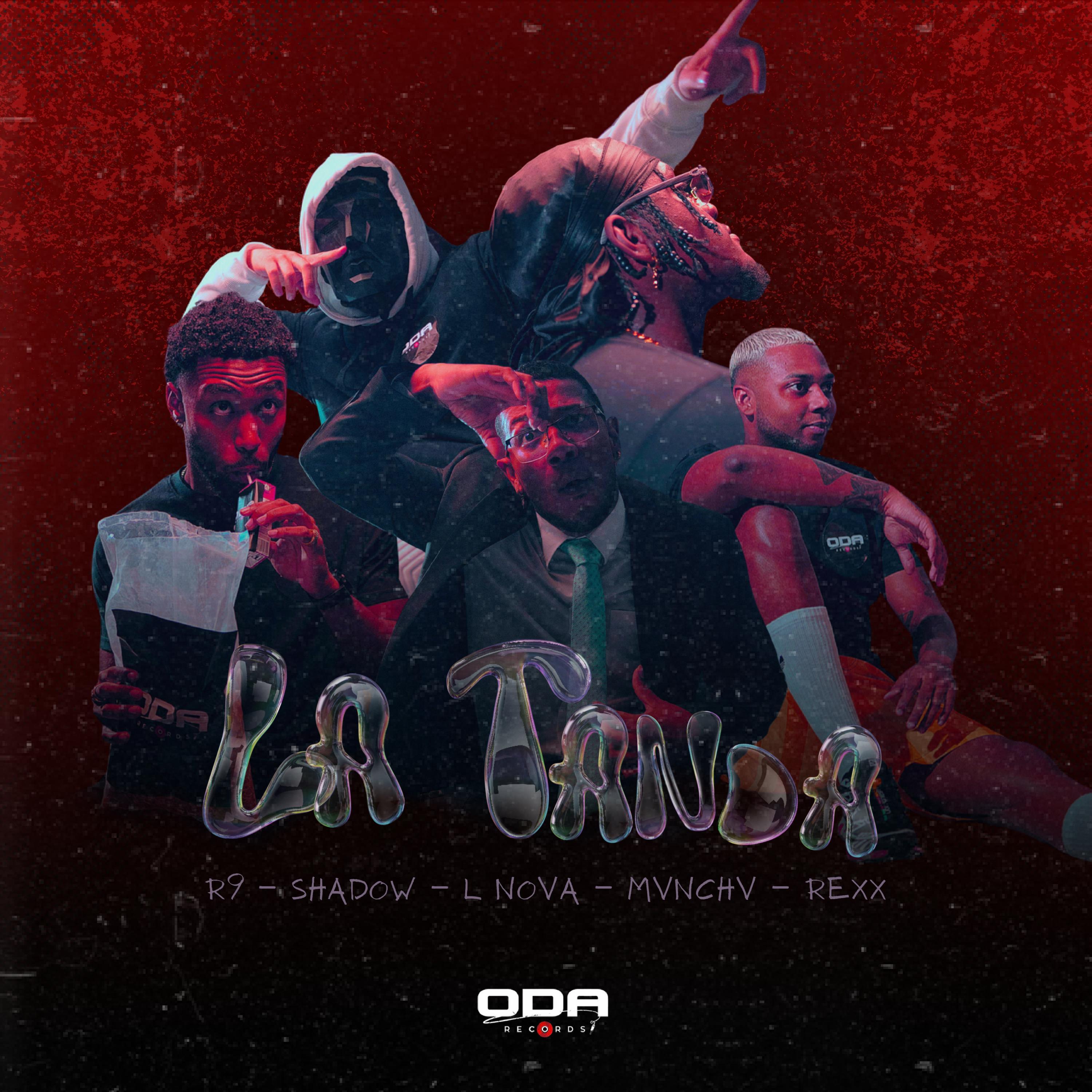 La Tanda (feat. L Nova, Mvnchv, Rexx, Shadow La Sombra & R9) - Oda ...