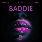 Baddie歌词 - TONY,Adrian,DJ Lynn等6位歌手 - 歌词坊