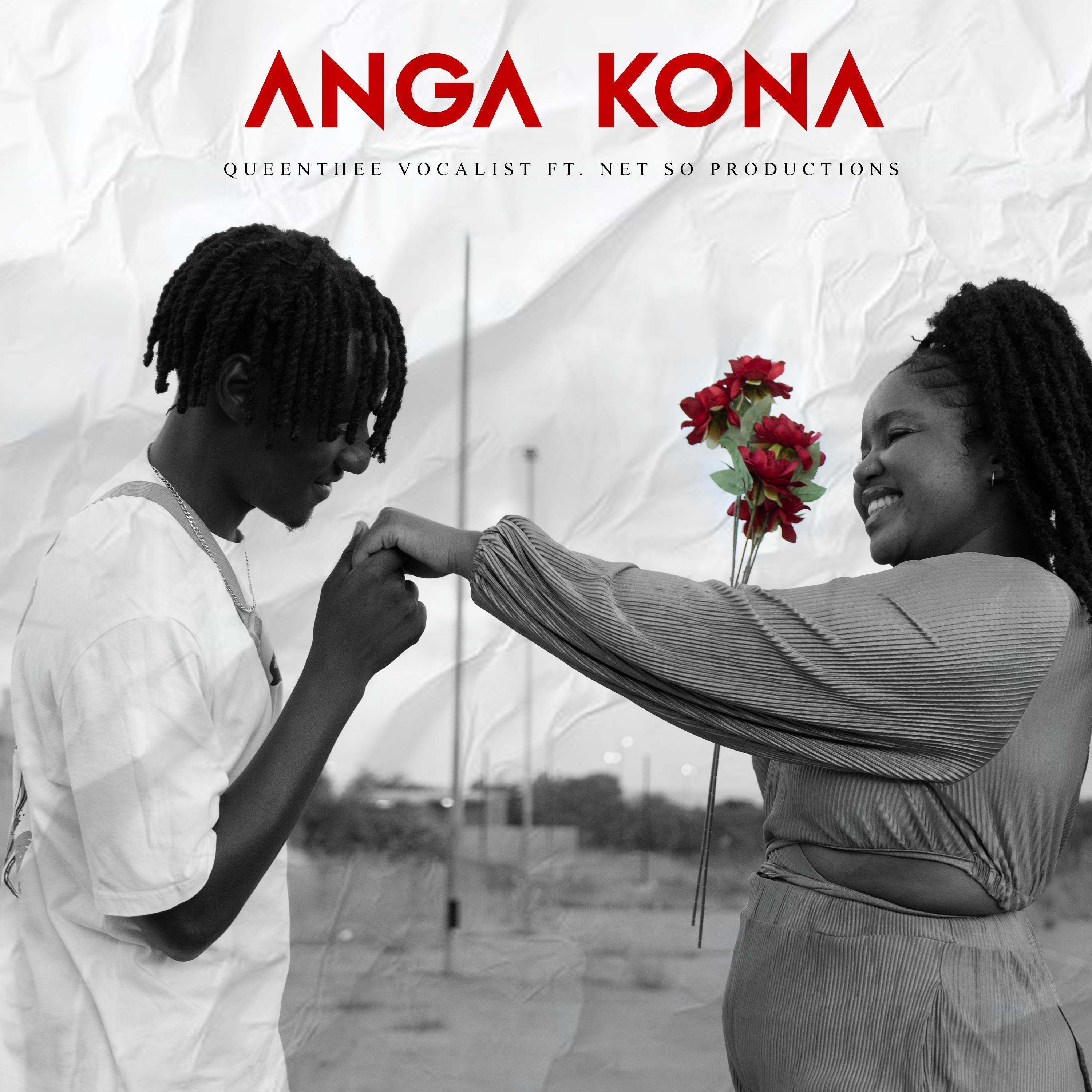 Anga kona (feat. Net So Production) - QueenThee Vocalist/Net So ...