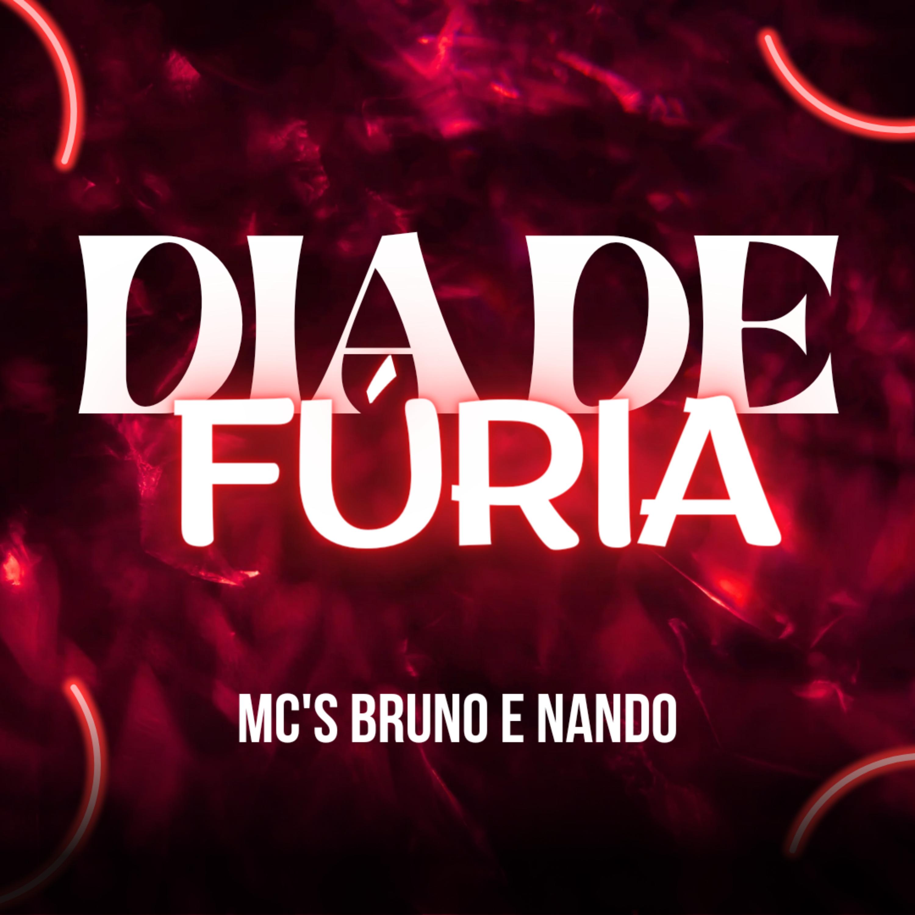 Dia de Fúria - Mcs Bruno e Nando - 单曲 - 网易云音乐