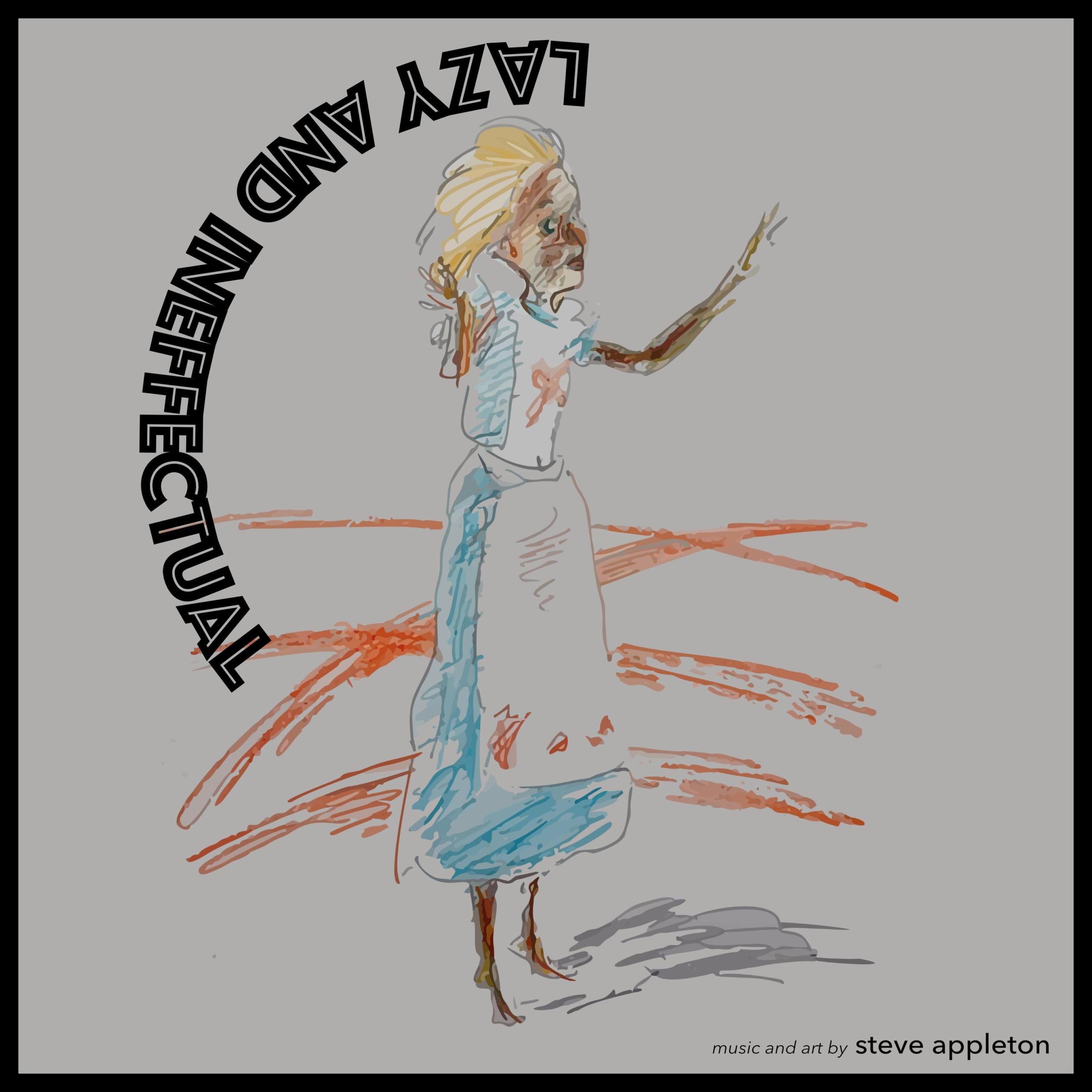 Lazy And Ineffectual - Steve Appleton - 专辑 - 网易云音乐