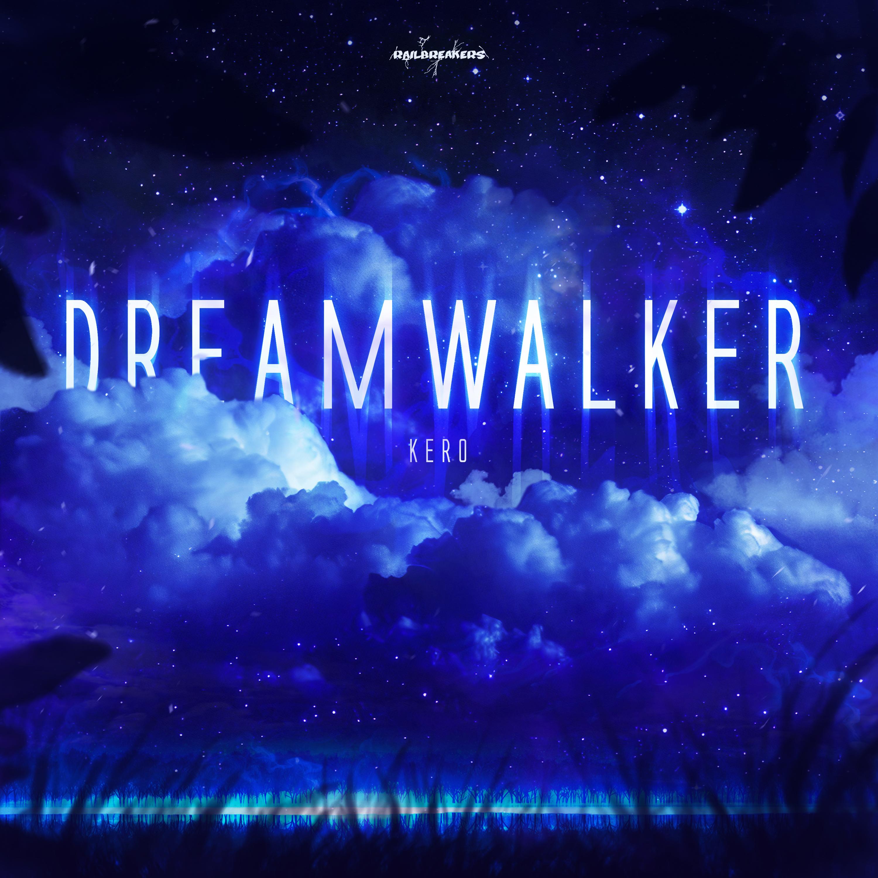 Dreamwalker (Original Mix) - KERO - 单曲 - 网易云音乐