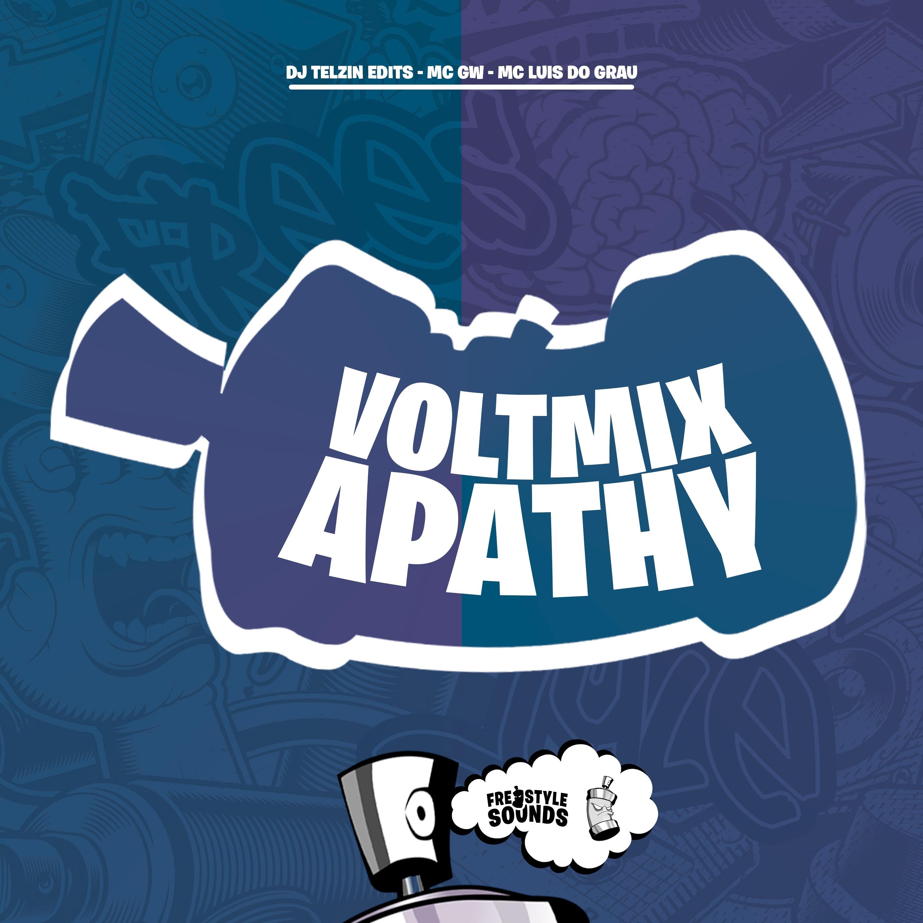 Voltmix Apathy - DJ TELZIN EDITS/Mc Gw/MC LUIS DO GRAU/FreesTyle Sounds ...