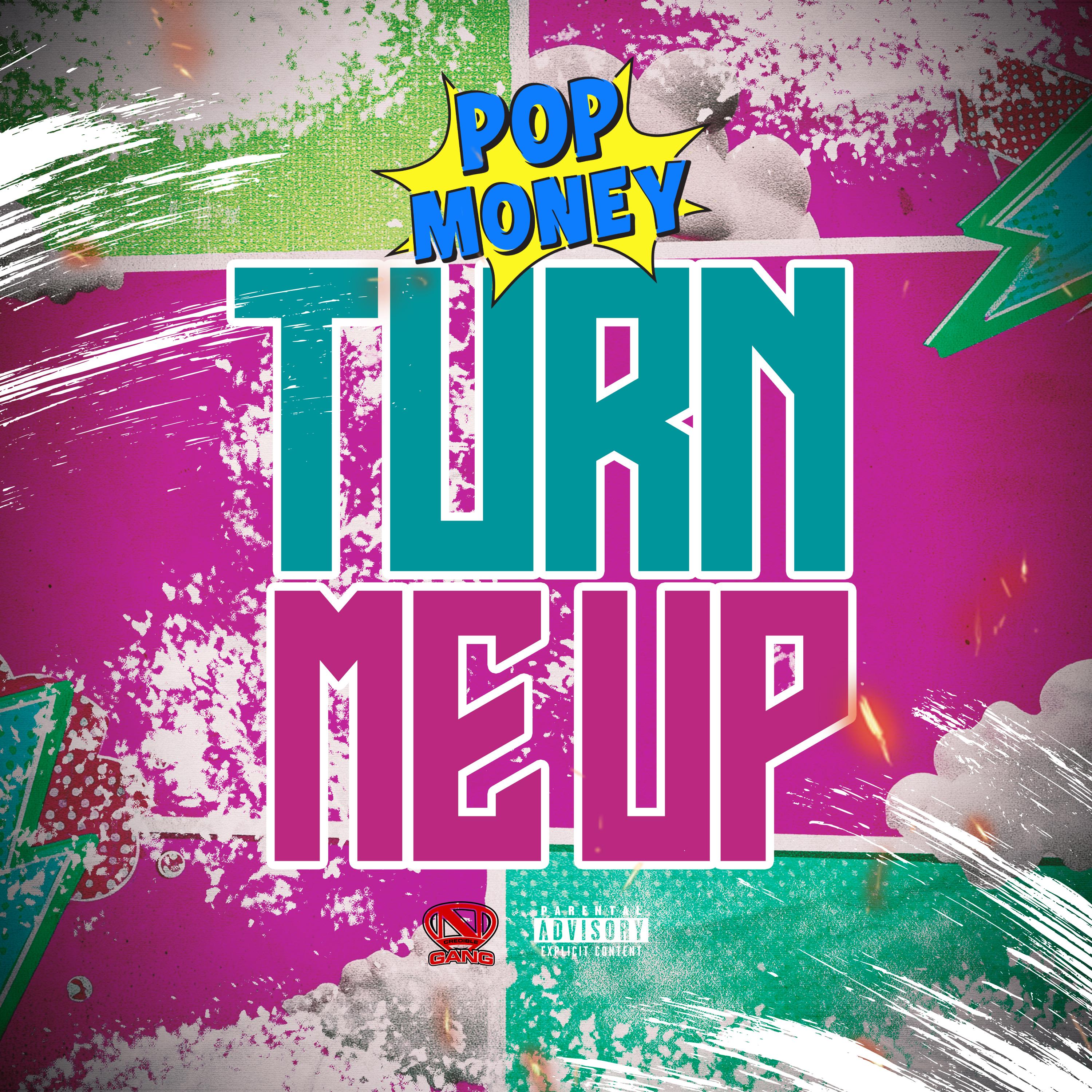 Turn me Up - Pop Money/Ncredible Gang - 单曲 - 网易云音乐