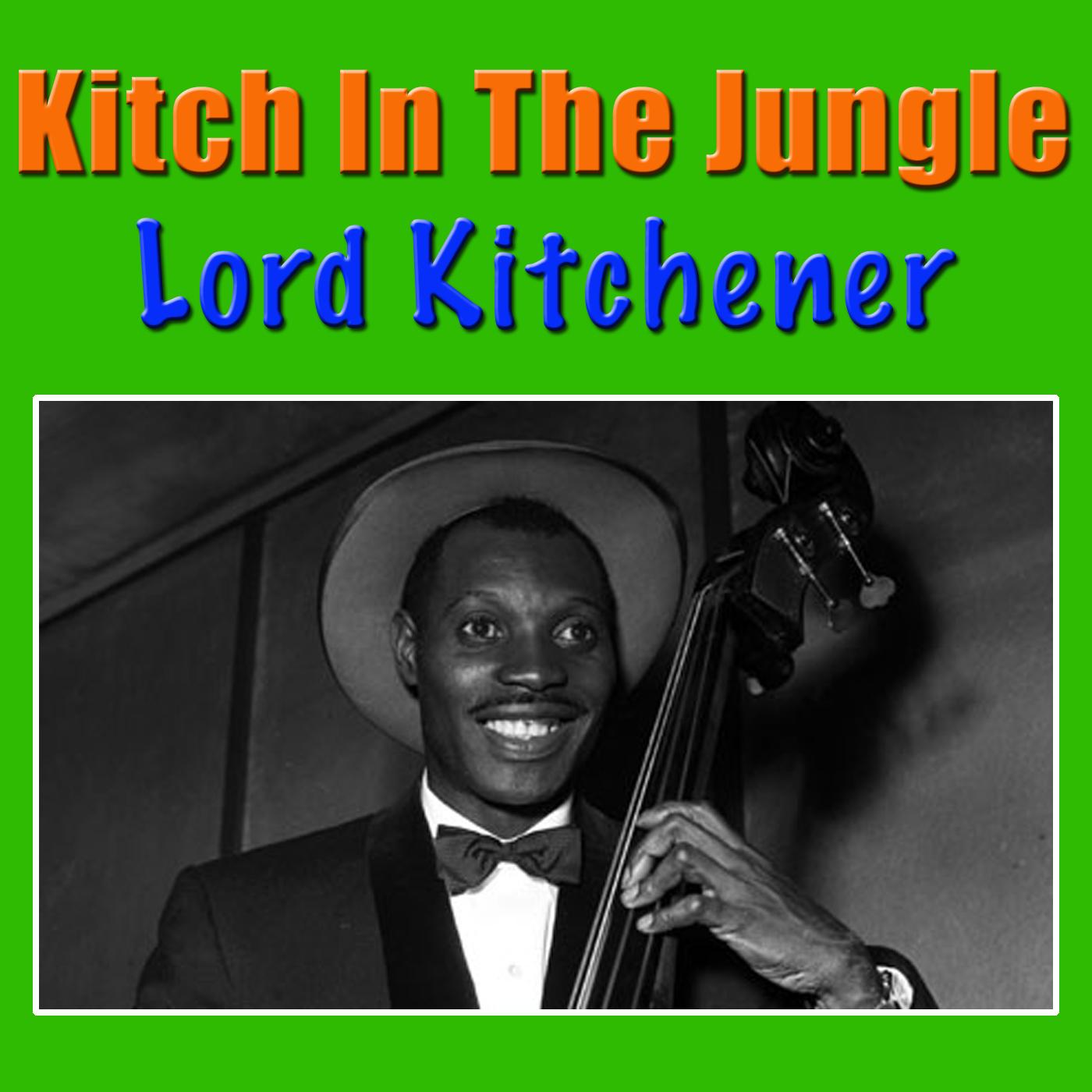 Kitch In The Jungle - Lord Kitchener - 单曲 - 网易云音乐