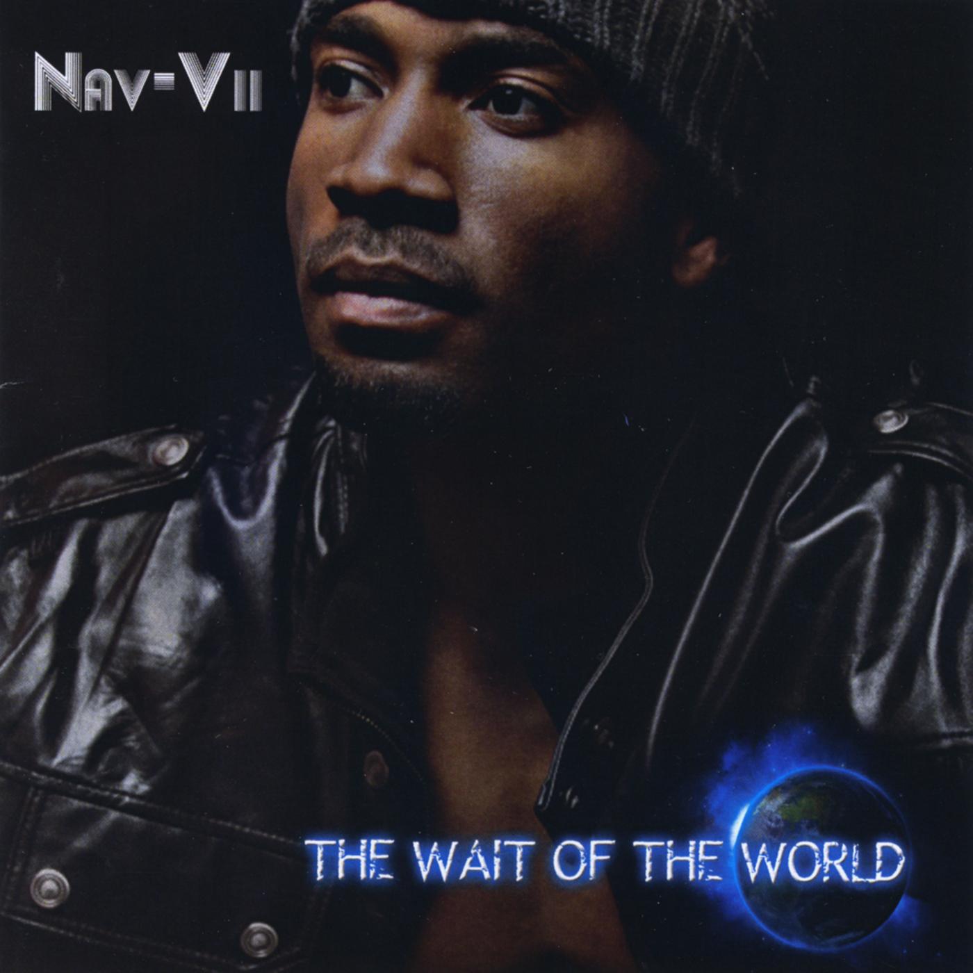 The Wait of the World - Nav-Vii - 专辑 - 网易云音乐