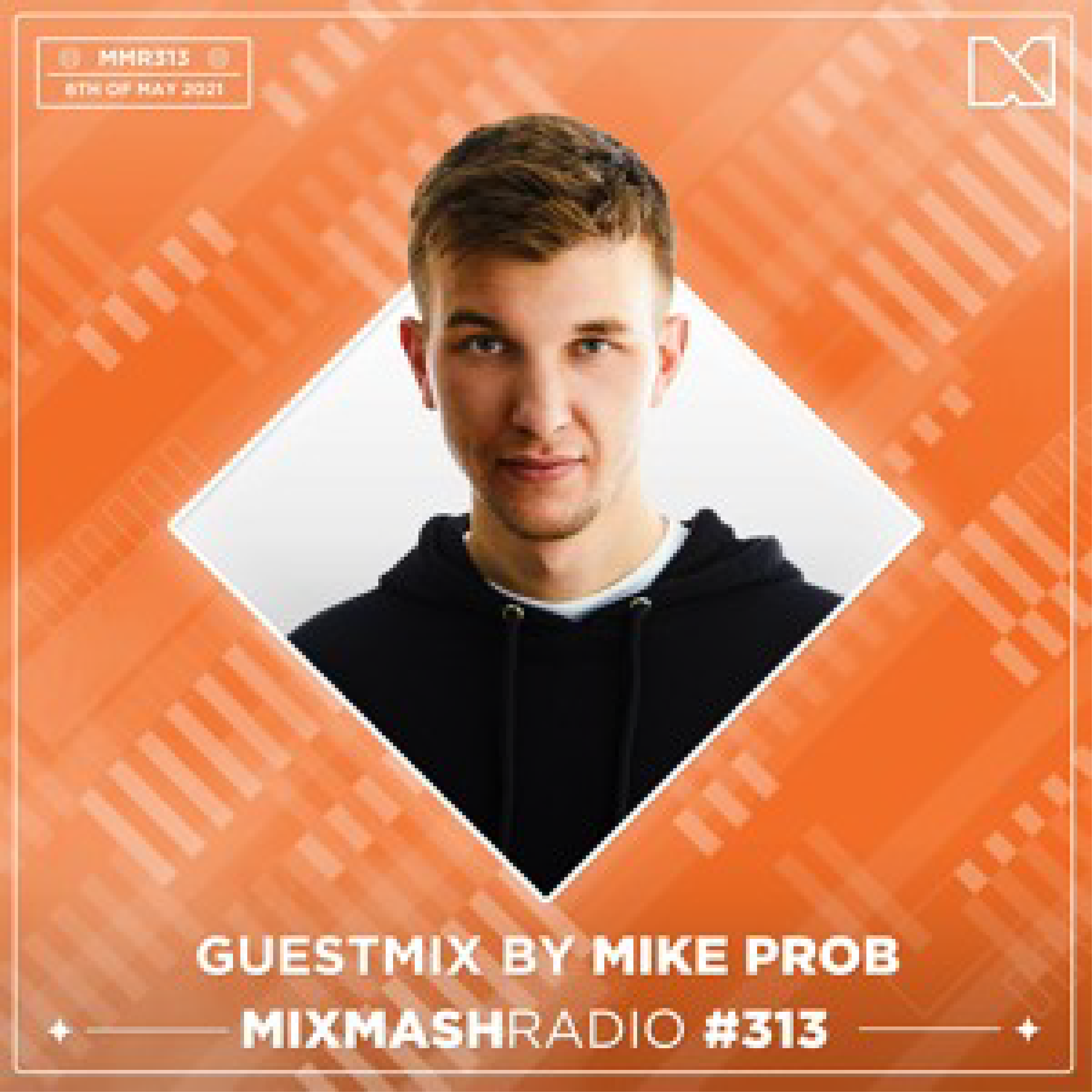 Mixmash Radio #313 特邀：Mike Prob - Mixmash Radio - Laidback Luke （停更 ...