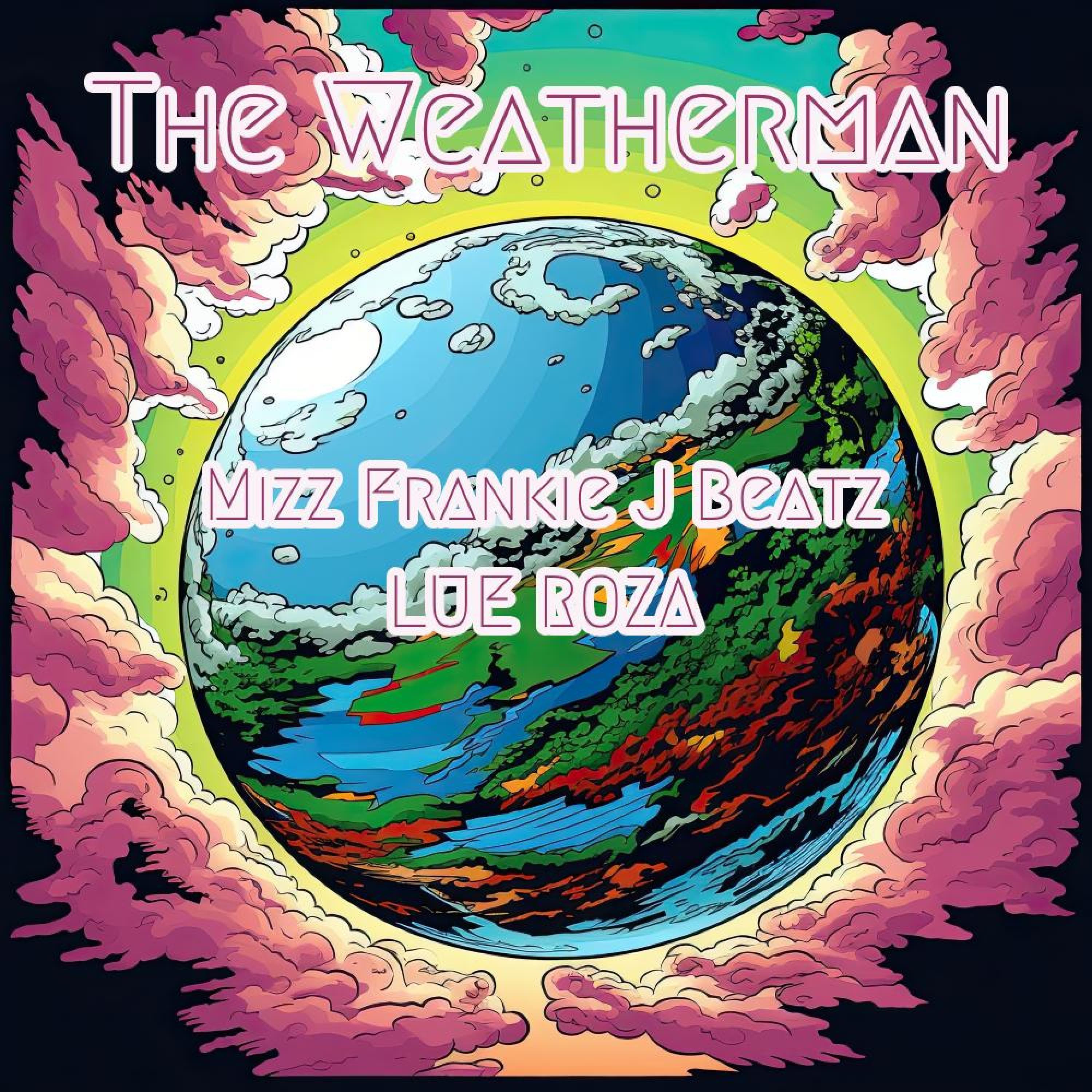 The Weatherman (feat. Lue Roza) - Mizz Frankie J Beatz - 专辑 - 网易云音乐