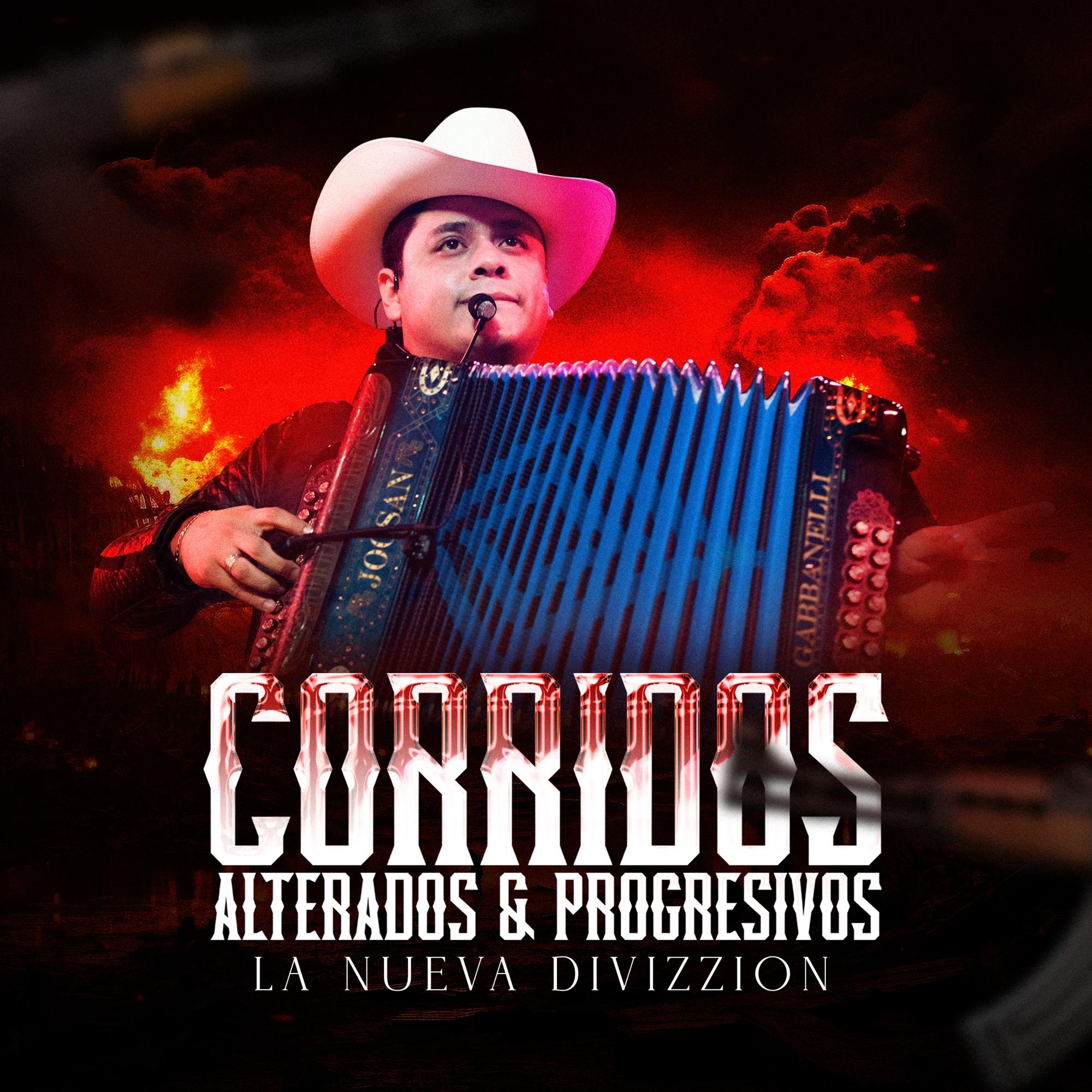 Corridos Alterados Y Progresivos - La Nueva Divizzion - 专辑 - 网易云音乐