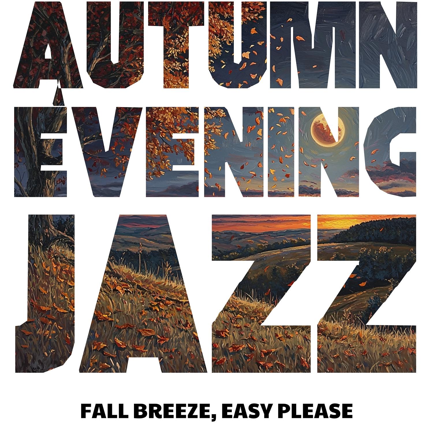 Fall Breeze, Easy Please: Soft Sounds for Chilly Evenings - Autumn ...
