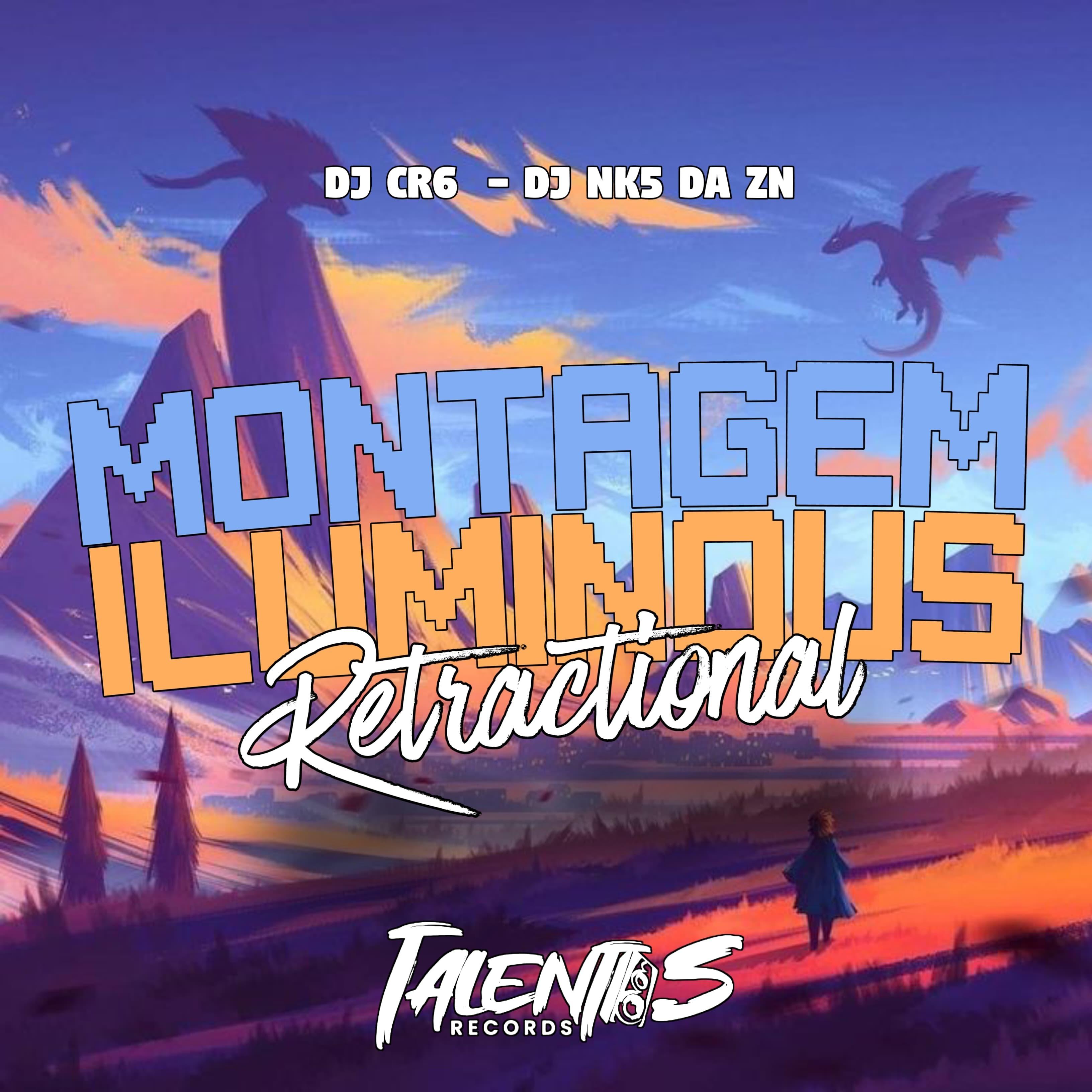 MONTAGEM ILUMINOUS RETRACTIONAL - DJ NK5 DA ZN - 专辑 - 网易云音乐