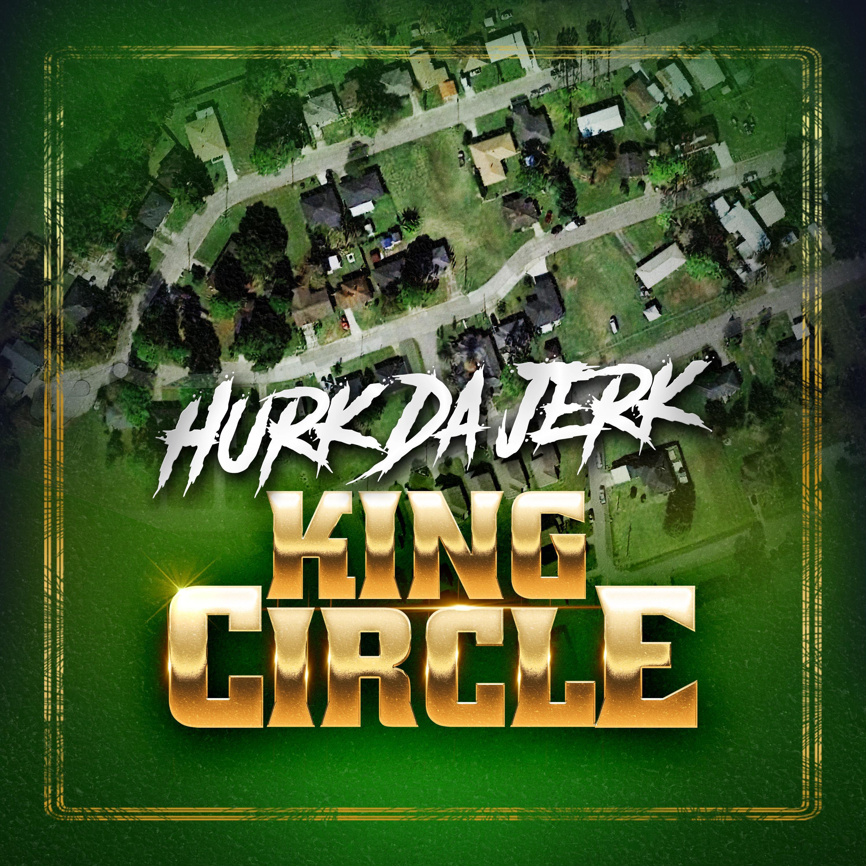 King Circle Intro (feat. Dj Chill) (Radio Edit) - Hurk da Jerk ...