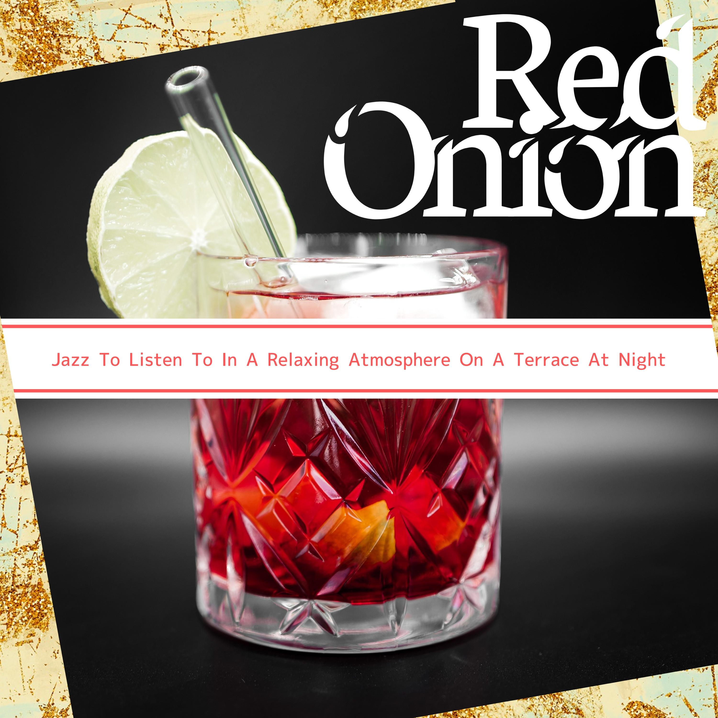 Jazz To Listen To In A Relaxing Atmosphere On A Terrace At Night - Red ...