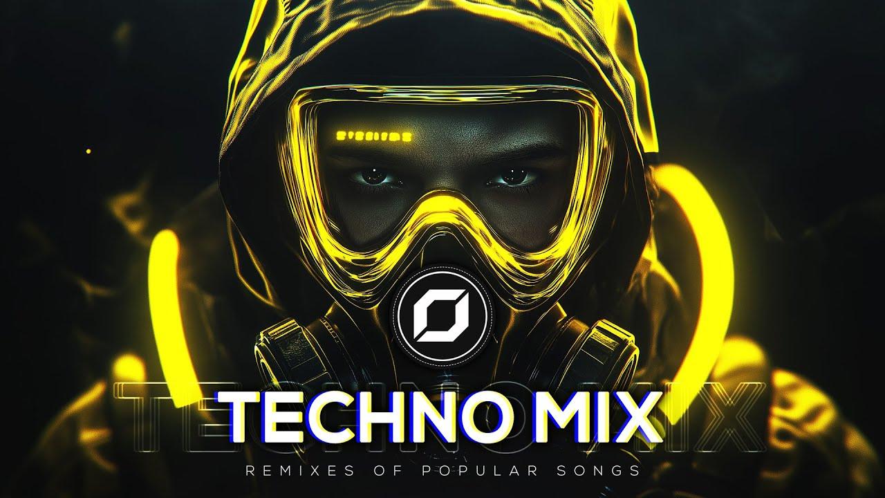 TECHNO MIX 2025 Remixes Of Popular Songs Only Techno Bange - PSY-TRANCE ...