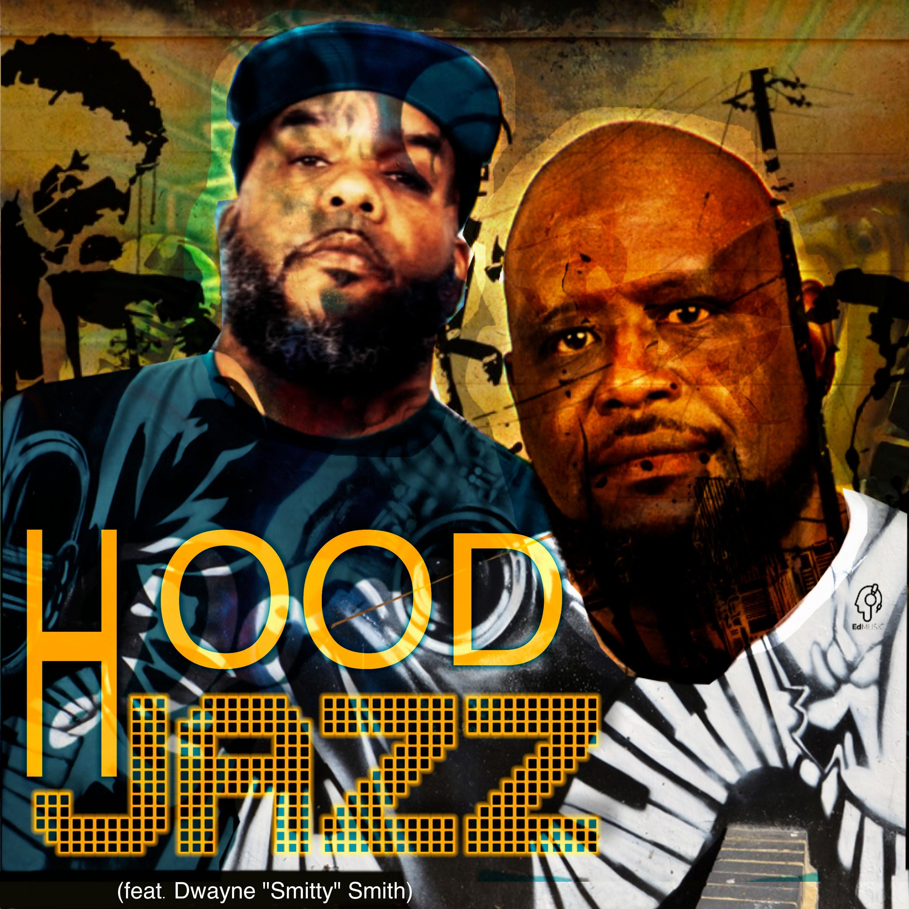 Hood Jazz (feat. Dwayne "Smitty" Smith) - Ed Music - 专辑 - 网易云音乐