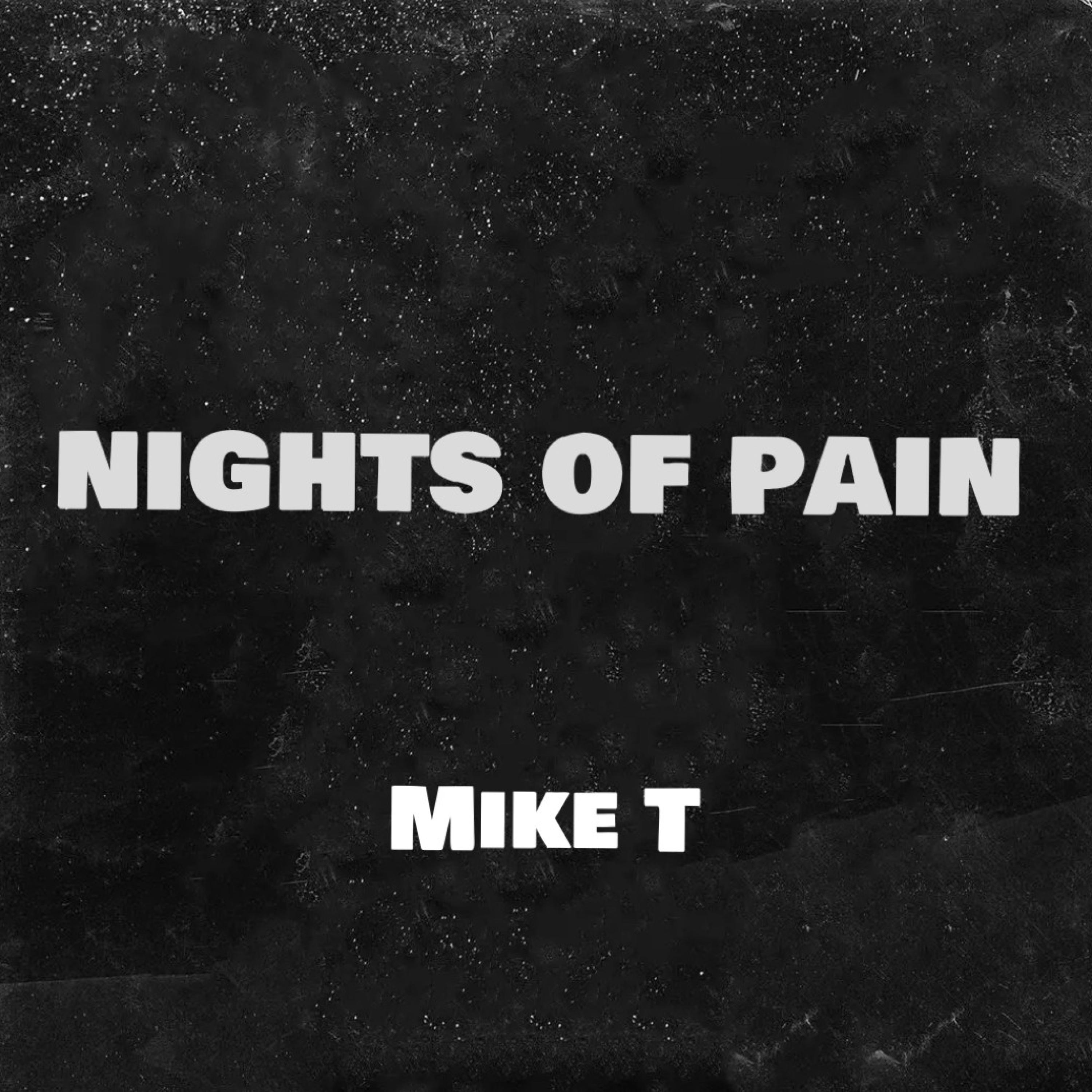 Nights of Pain - Mike T - 专辑 - 网易云音乐