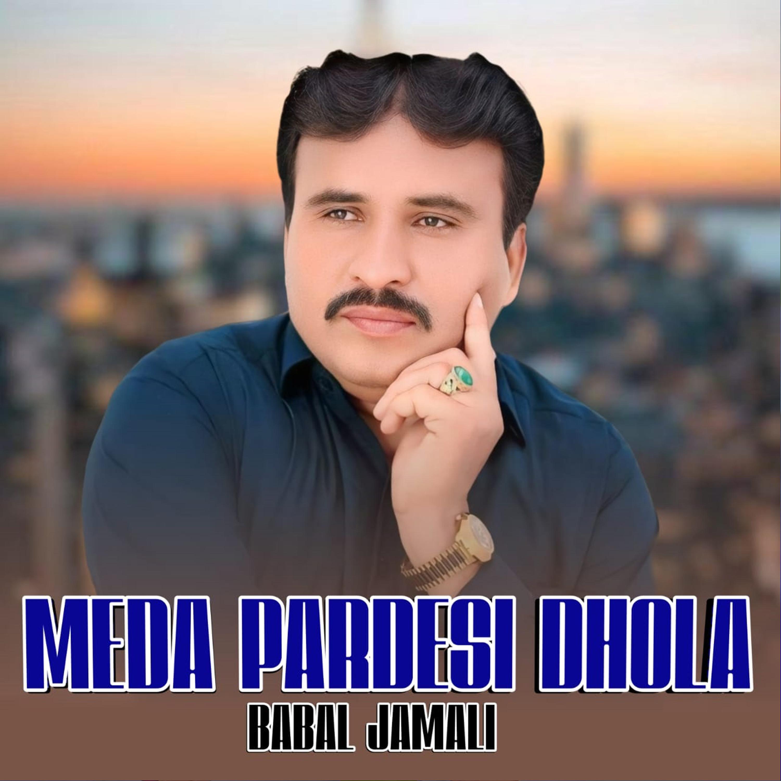 Meda Pardesi Dhola - Babal Jamali - 专辑 - 网易云音乐