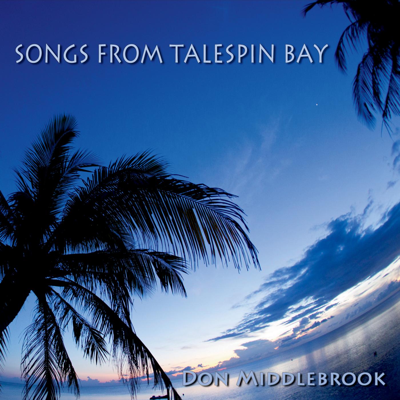 Songs from Talespin Bay - Don Middlebrook - 专辑 - 网易云音乐