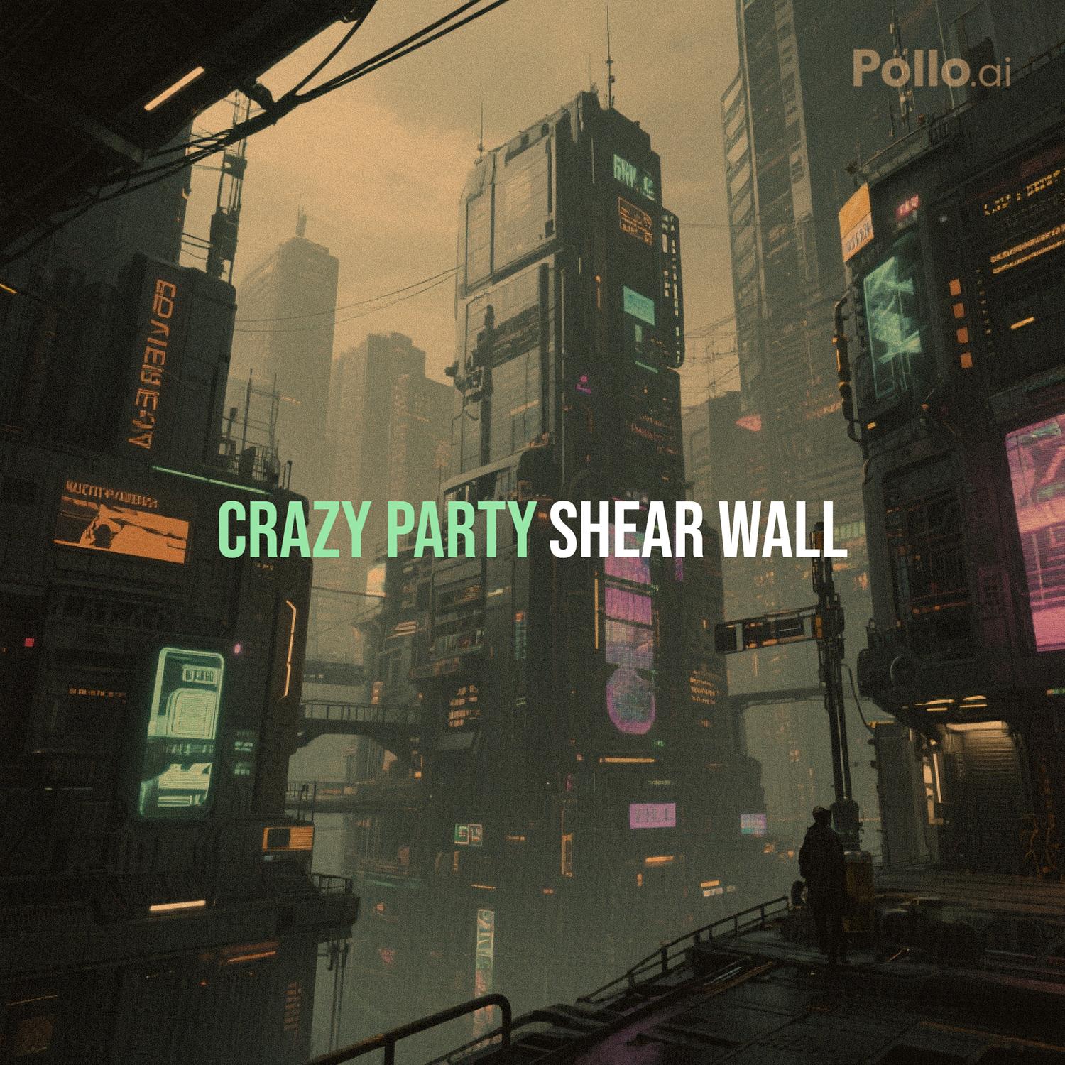 Crazy Party - Shear Wall - 单曲 - 网易云音乐