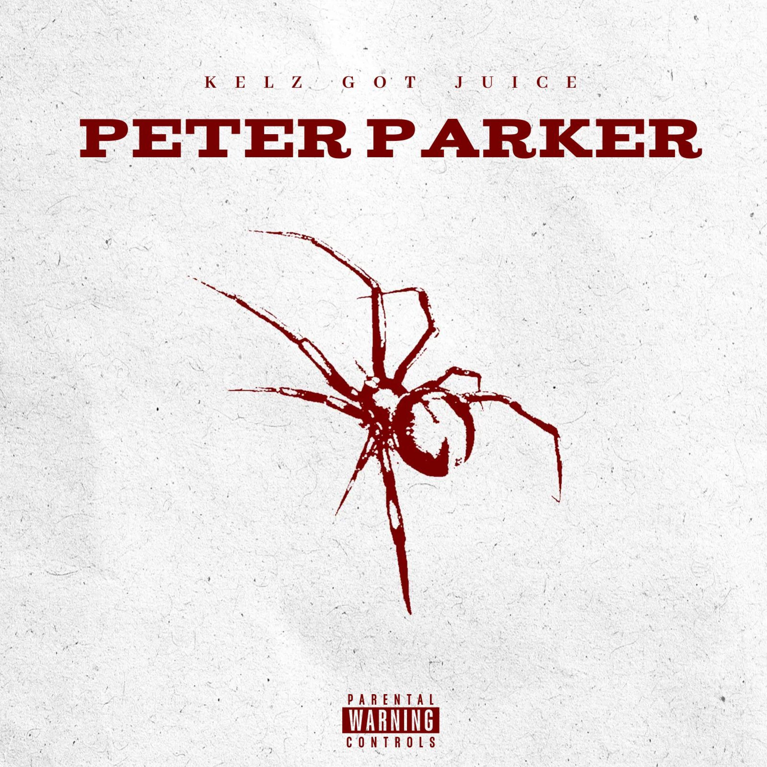 Peter Parker - Kelz Got Juice - 专辑 - 网易云音乐