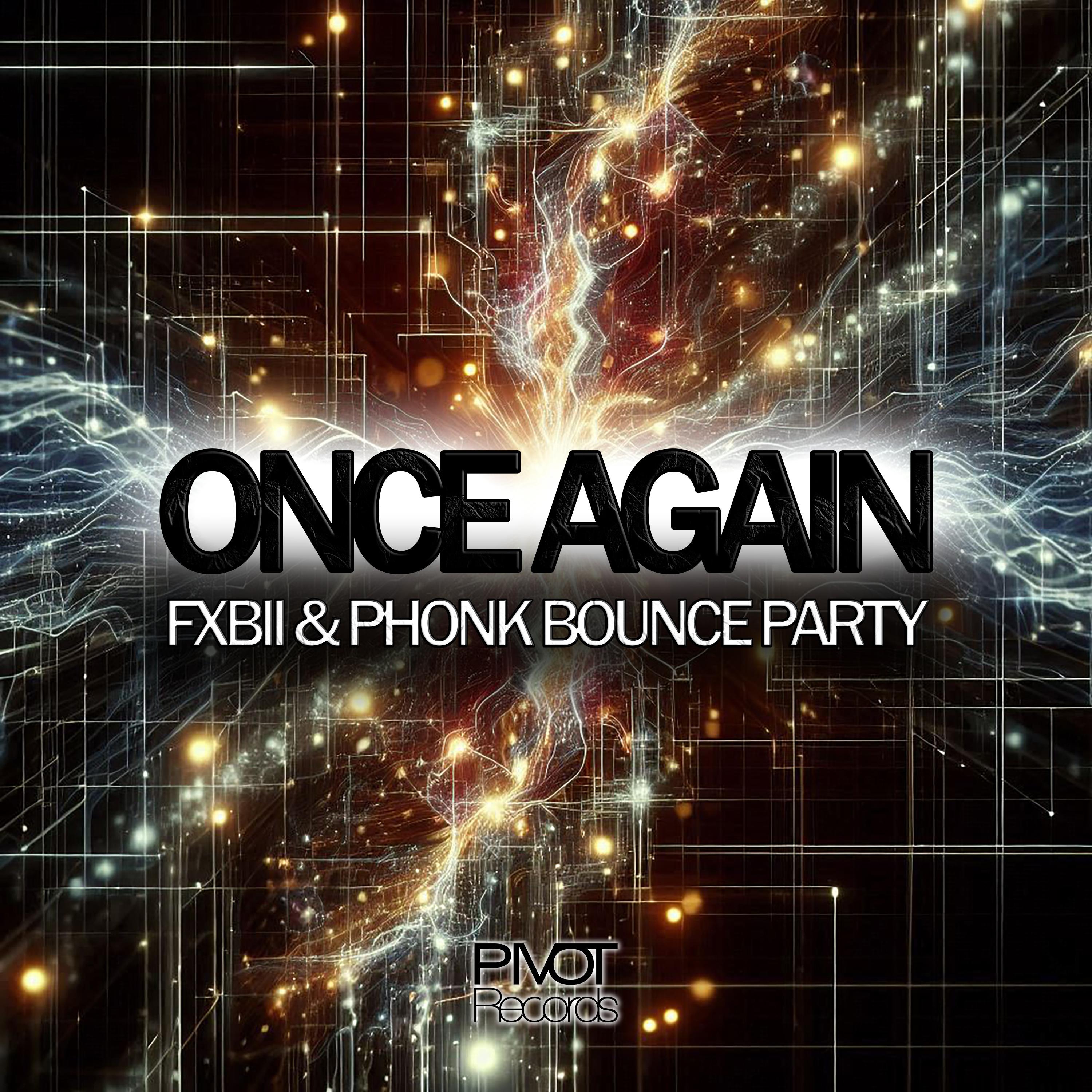 ONCE AGAIN - FXBII/Phonk Bounce Party - 单曲 - 网易云音乐