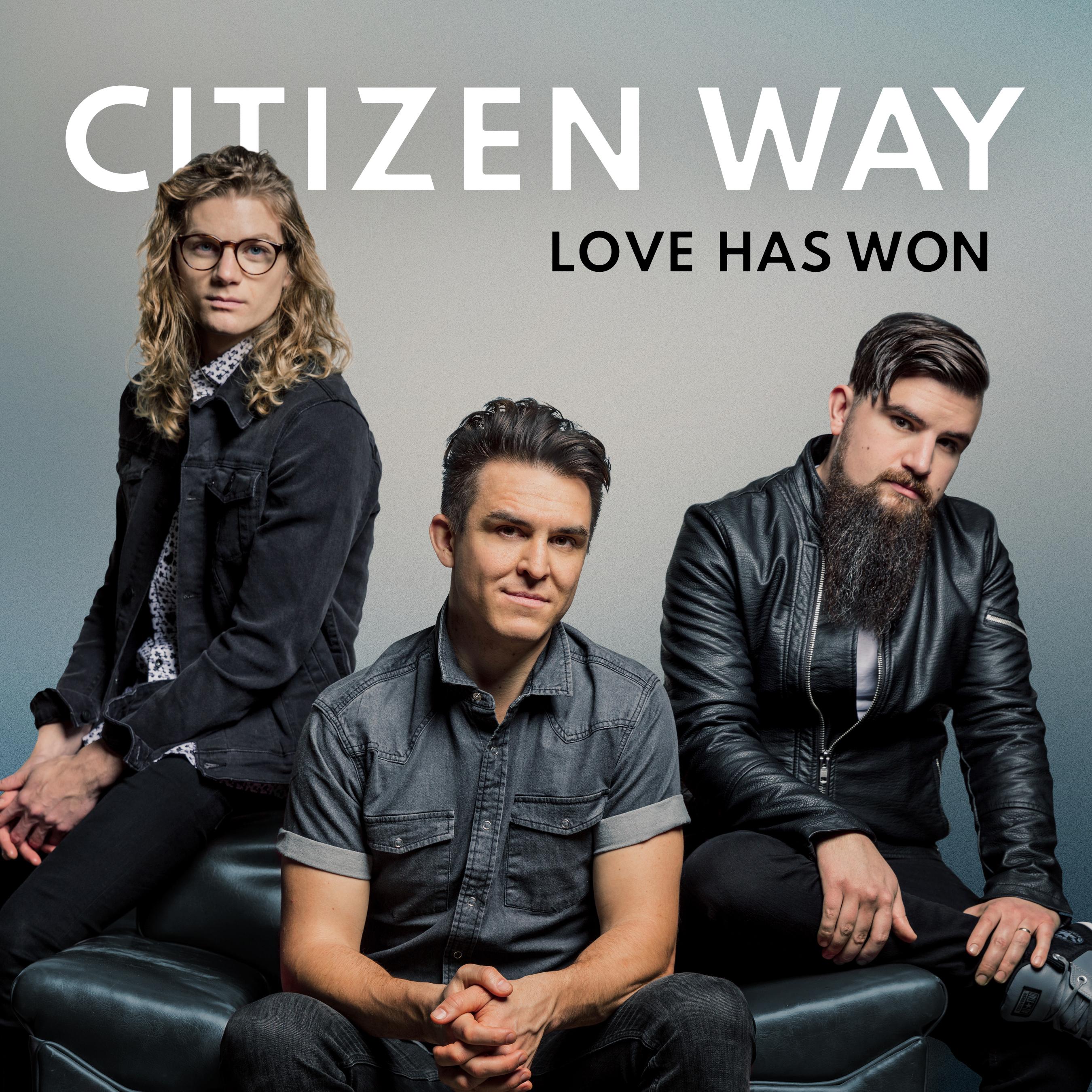 Love Has Won - Citizen Way - 单曲 - 网易云音乐