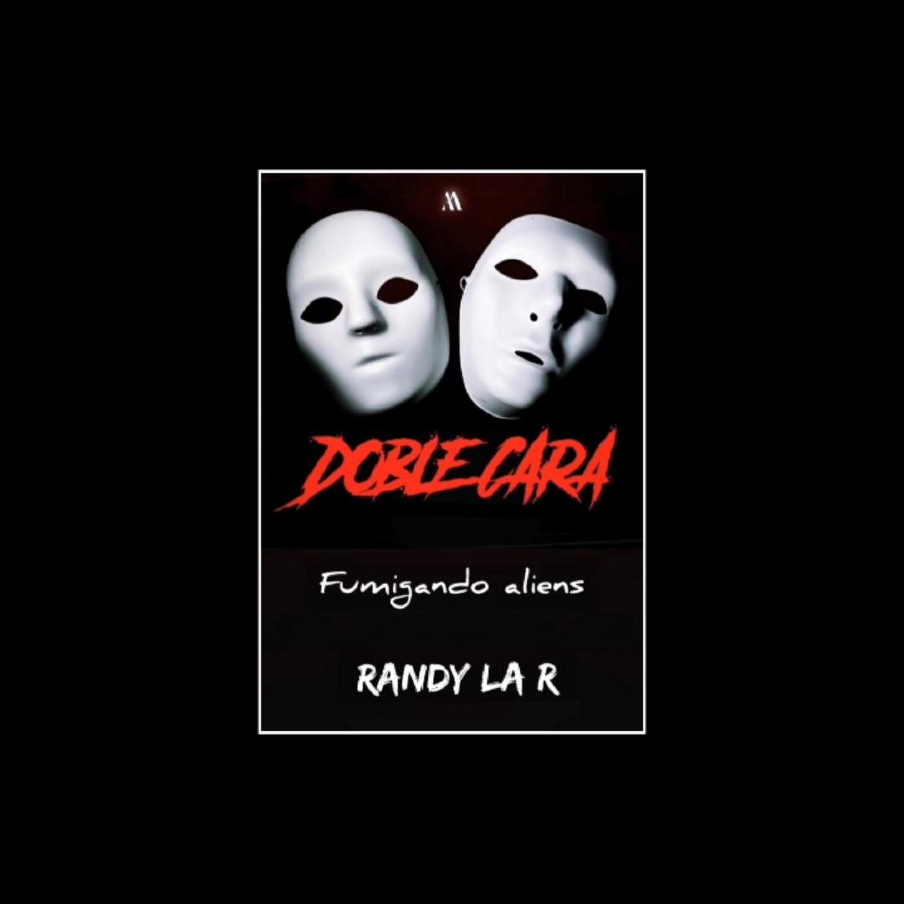 DOBLE CARA - RANDY LA R - 单曲 - 网易云音乐