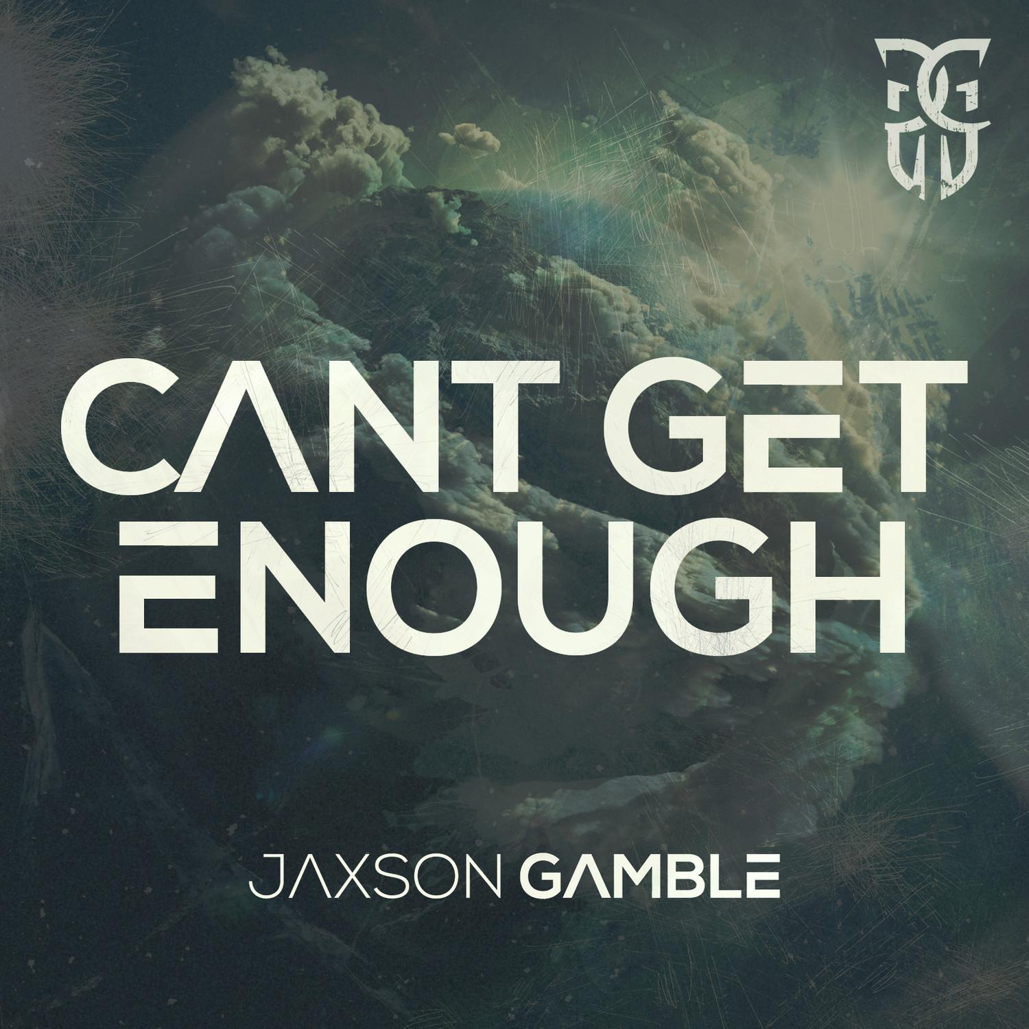 Can't Get Enough - Jaxson Gamble - 单曲 - 网易云音乐