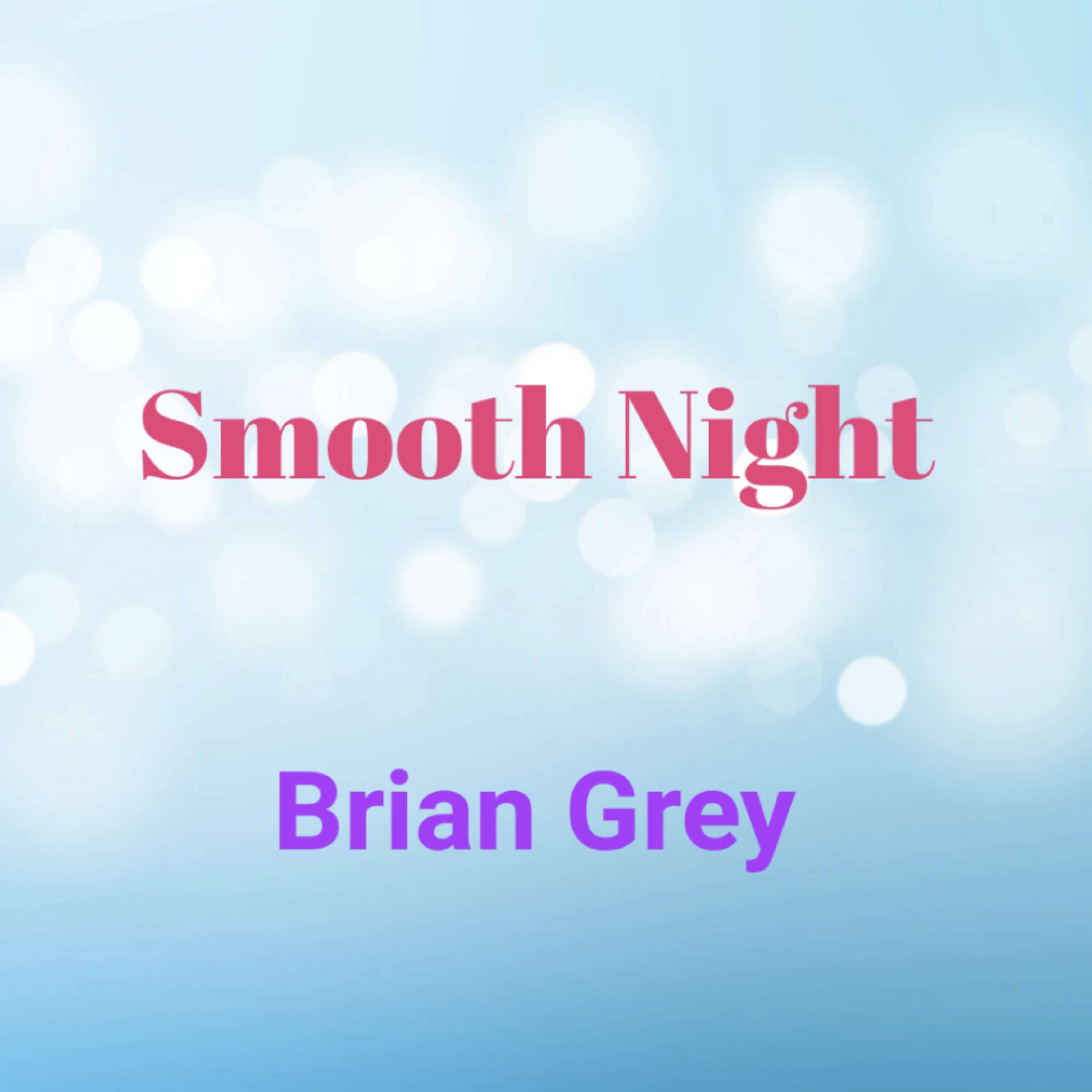 Smooth Night - Brian Grey - 专辑 - 网易云音乐