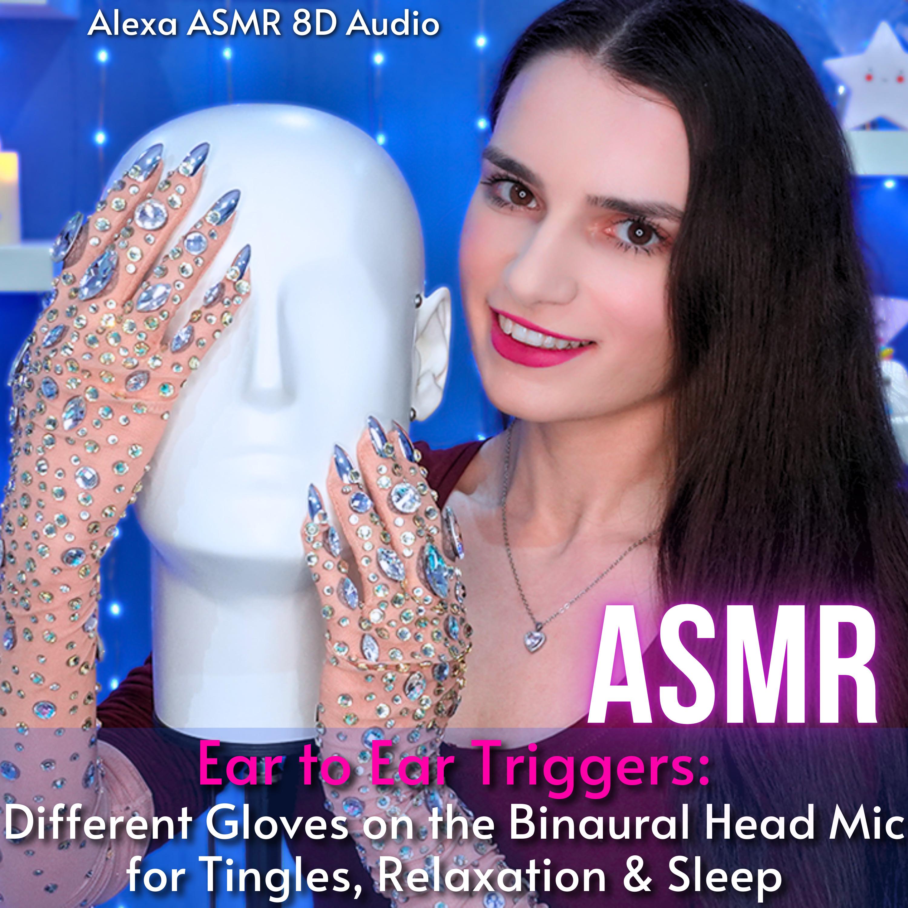 ASMR Ear to Ear Triggers: Different Gloves on the Binaural Head Mic for ...