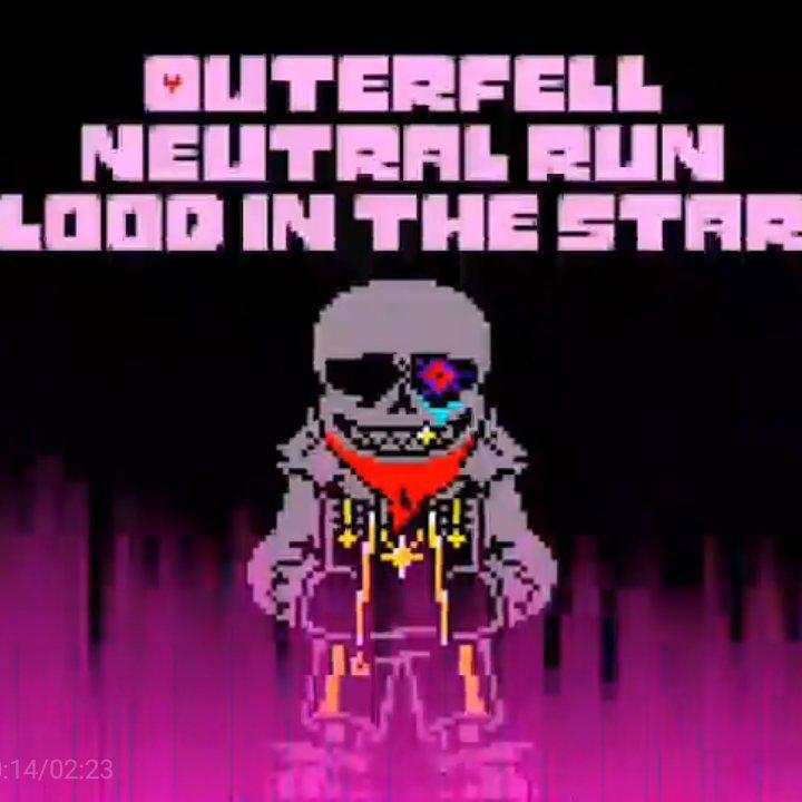 OuterFell Neutral Run sans theme Blood in The Stars - ink娘的多厨孤独小电台qwq ...