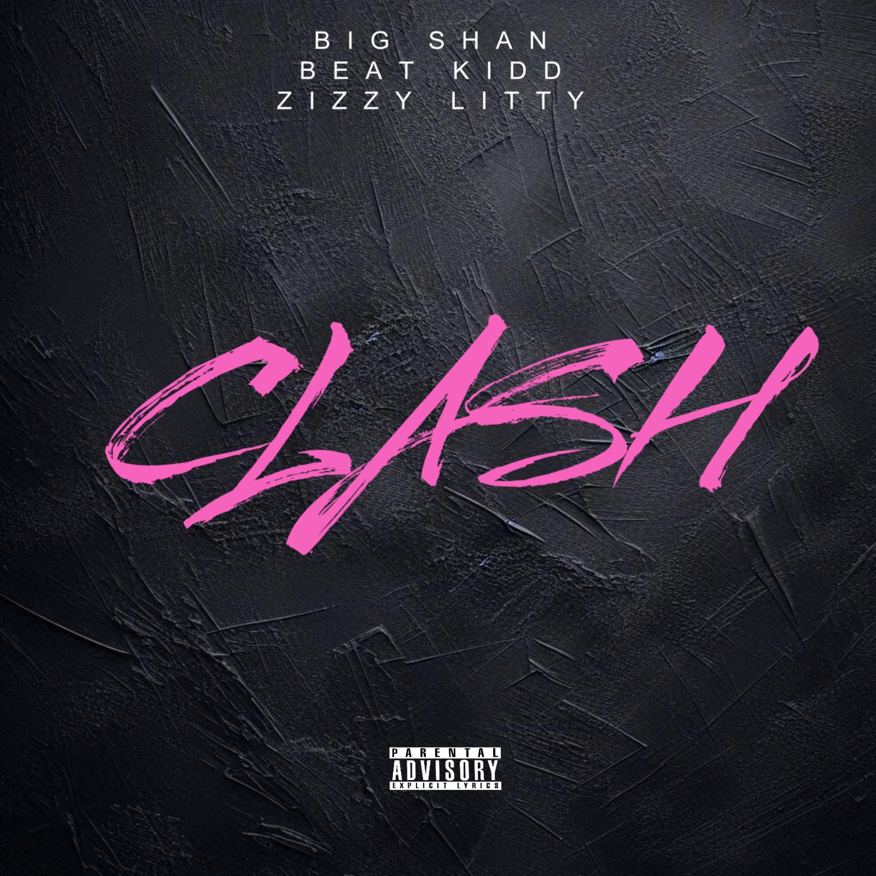 Clash - Big Shan/Beat Kidd/Zizzy Litty - 单曲 - 网易云音乐