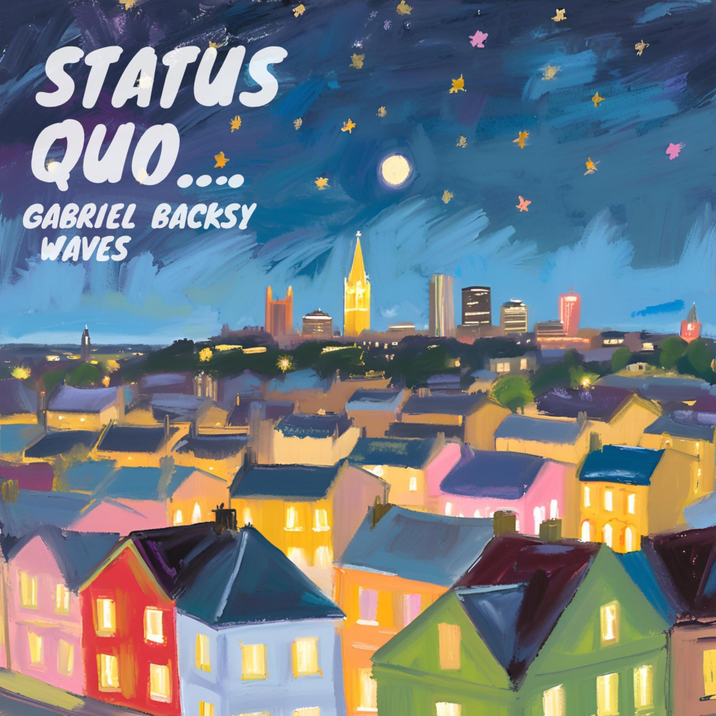 Status Quo... (feat. Gabriel Waves) - Backsy - 专辑 - 网易云音乐