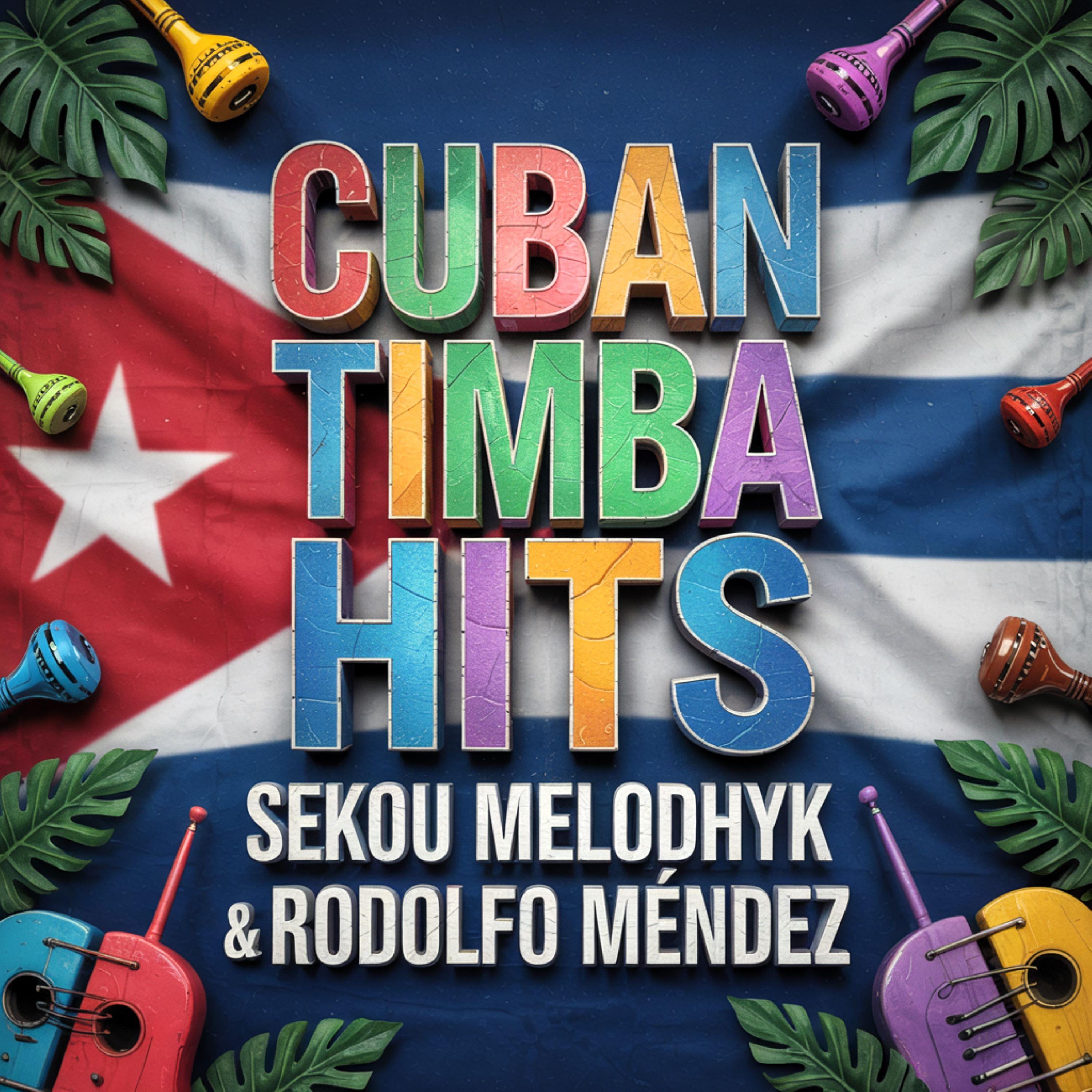 Cuban Timba Hits - Sekou Melodhyk - 专辑 - 网易云音乐