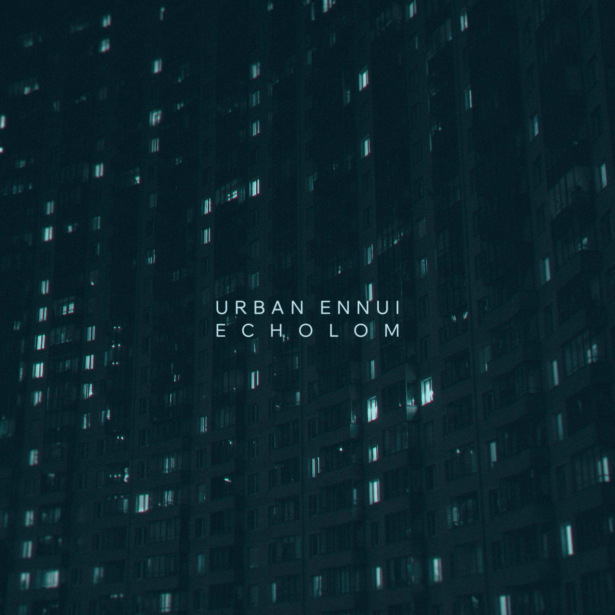 Urban Ennui - Echolom - 专辑 - 网易云音乐