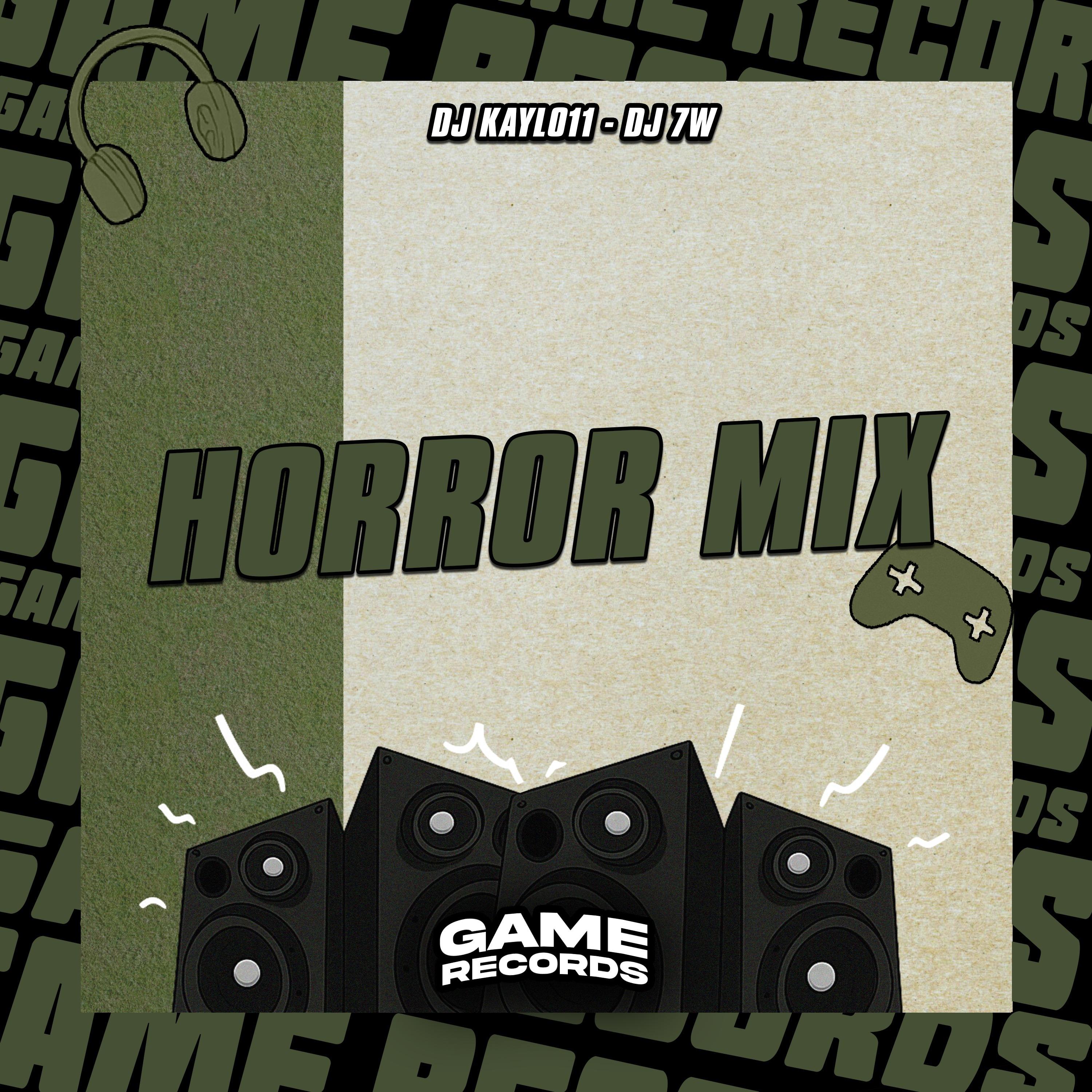 Horror Mix - DJ Kayl011/DJ 7W/Game Records - 单曲 - 网易云音乐