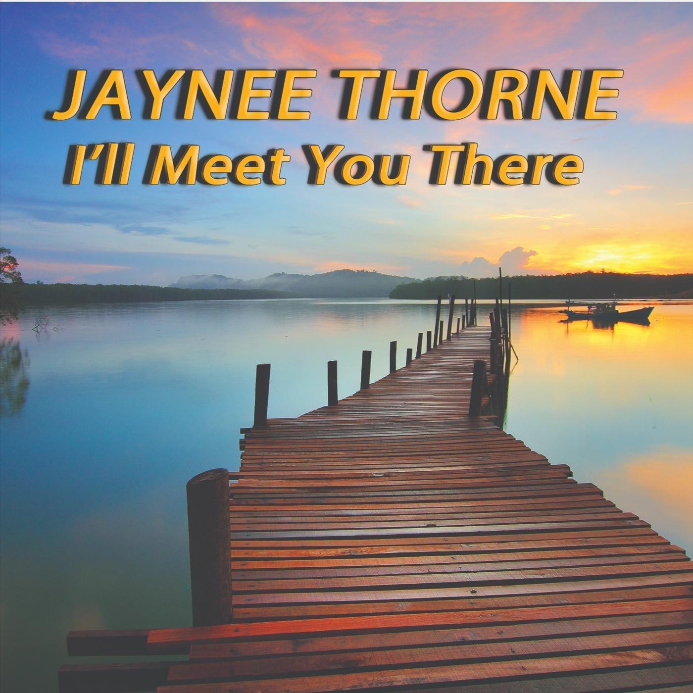 I'll Meet You There - Jaynee Thorne - 专辑 - 网易云音乐