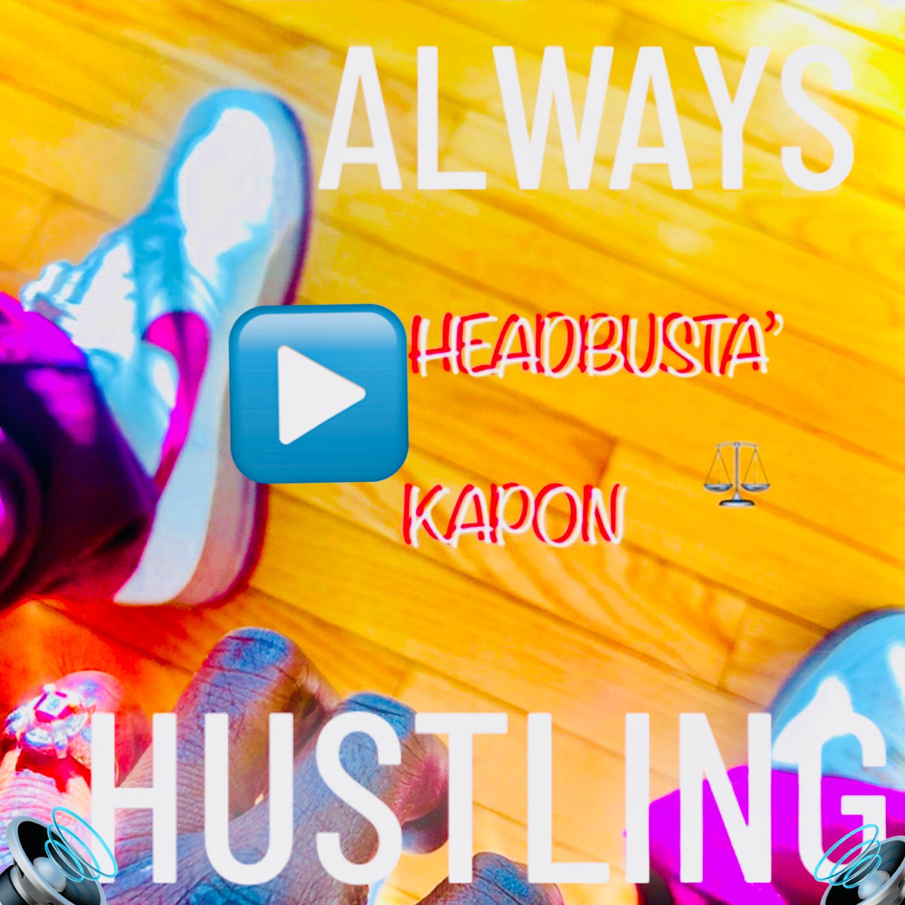ALWAYS HUSTLING - Headbusta’ Kapon - 专辑 - 网易云音乐
