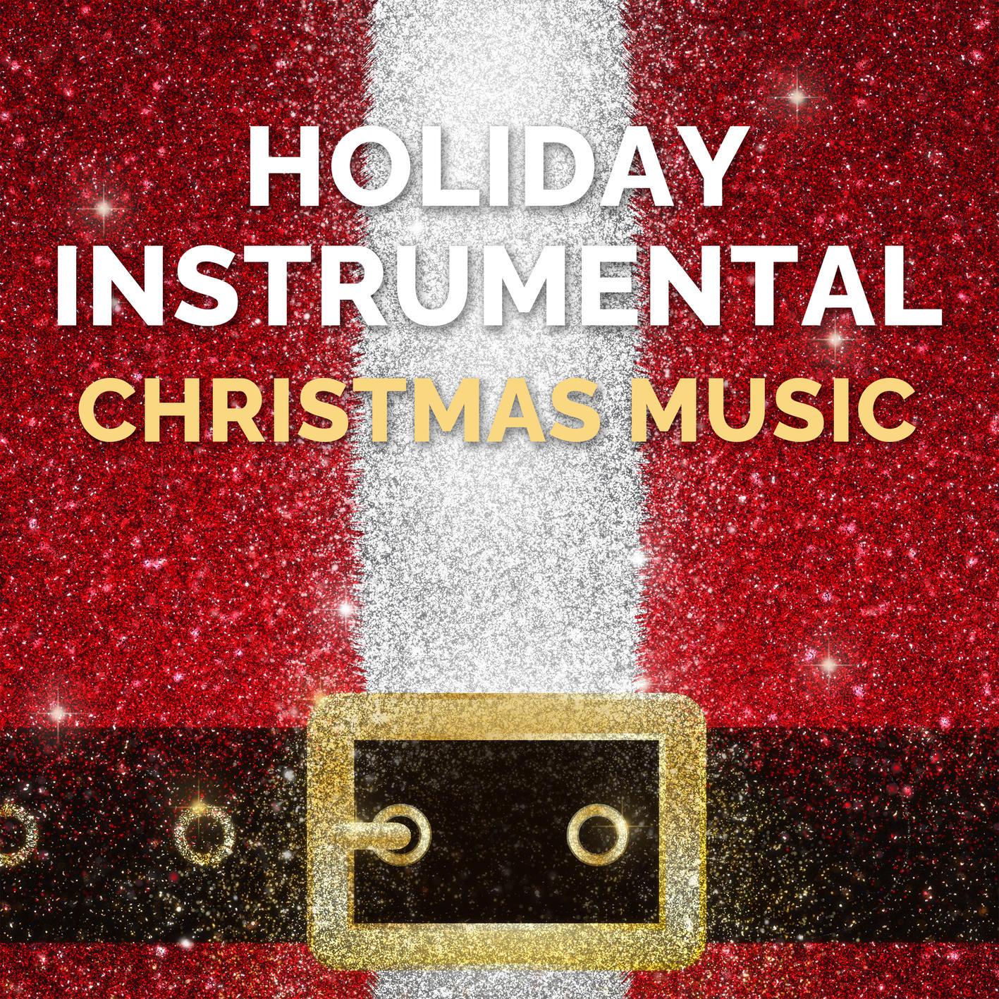 Holiday Instrumental Christmas Music - Various Artists - 专辑 - 网易云音乐
