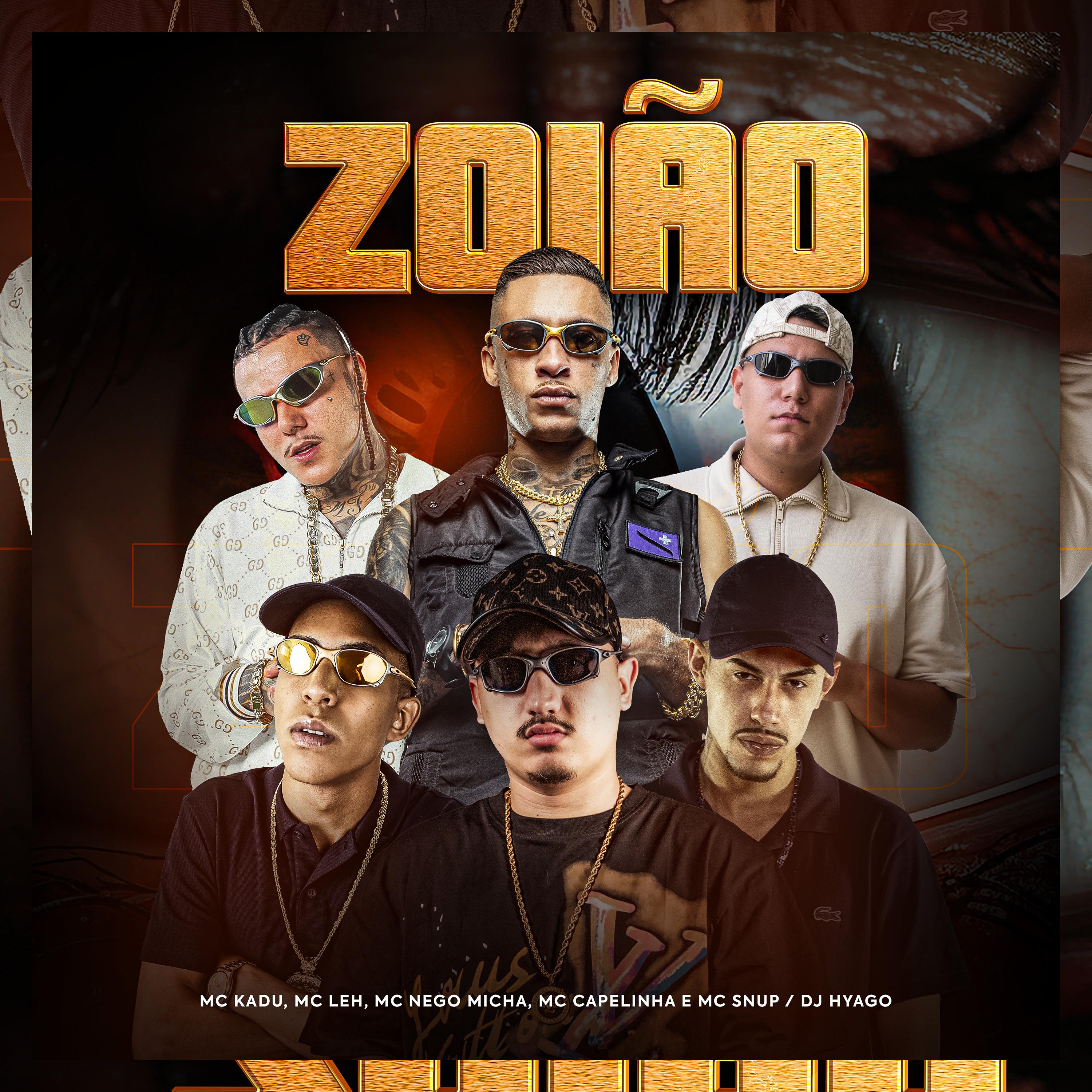 Zoião - Mc Kadu/Mc Leh/MC Nego Micha/Mc Capelinha/Dj Hyago/Mc Snup - 单曲 ...