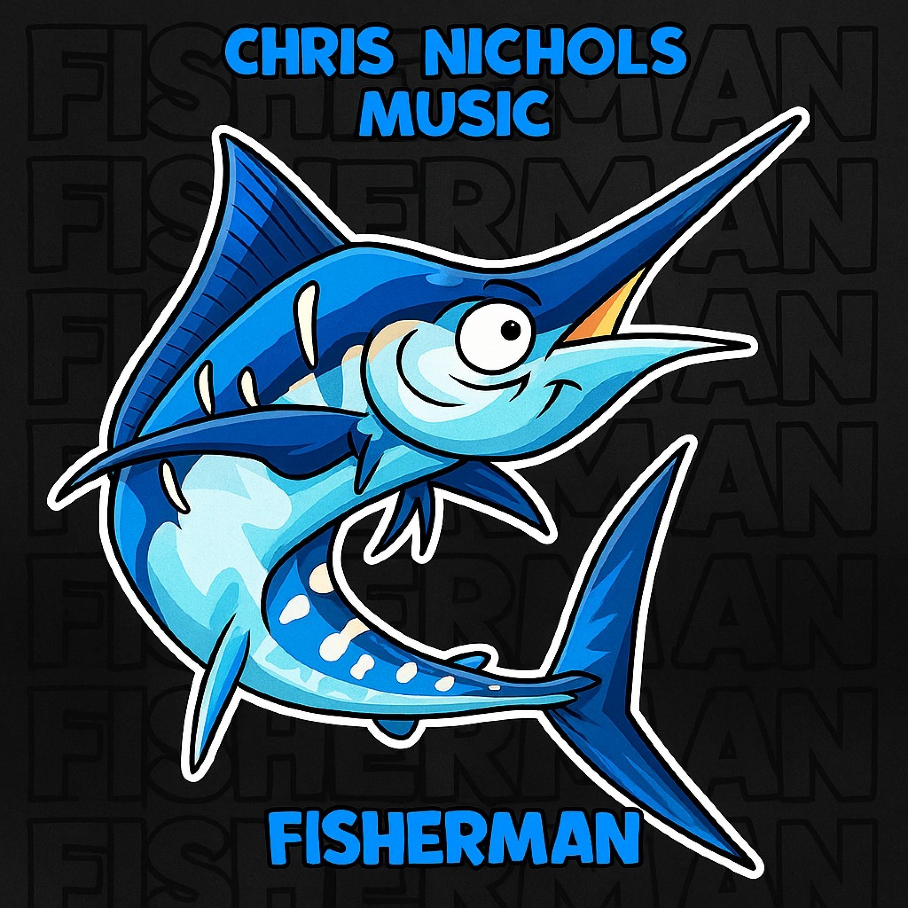 Fisherman - Chris Nichols - 单曲 - 网易云音乐