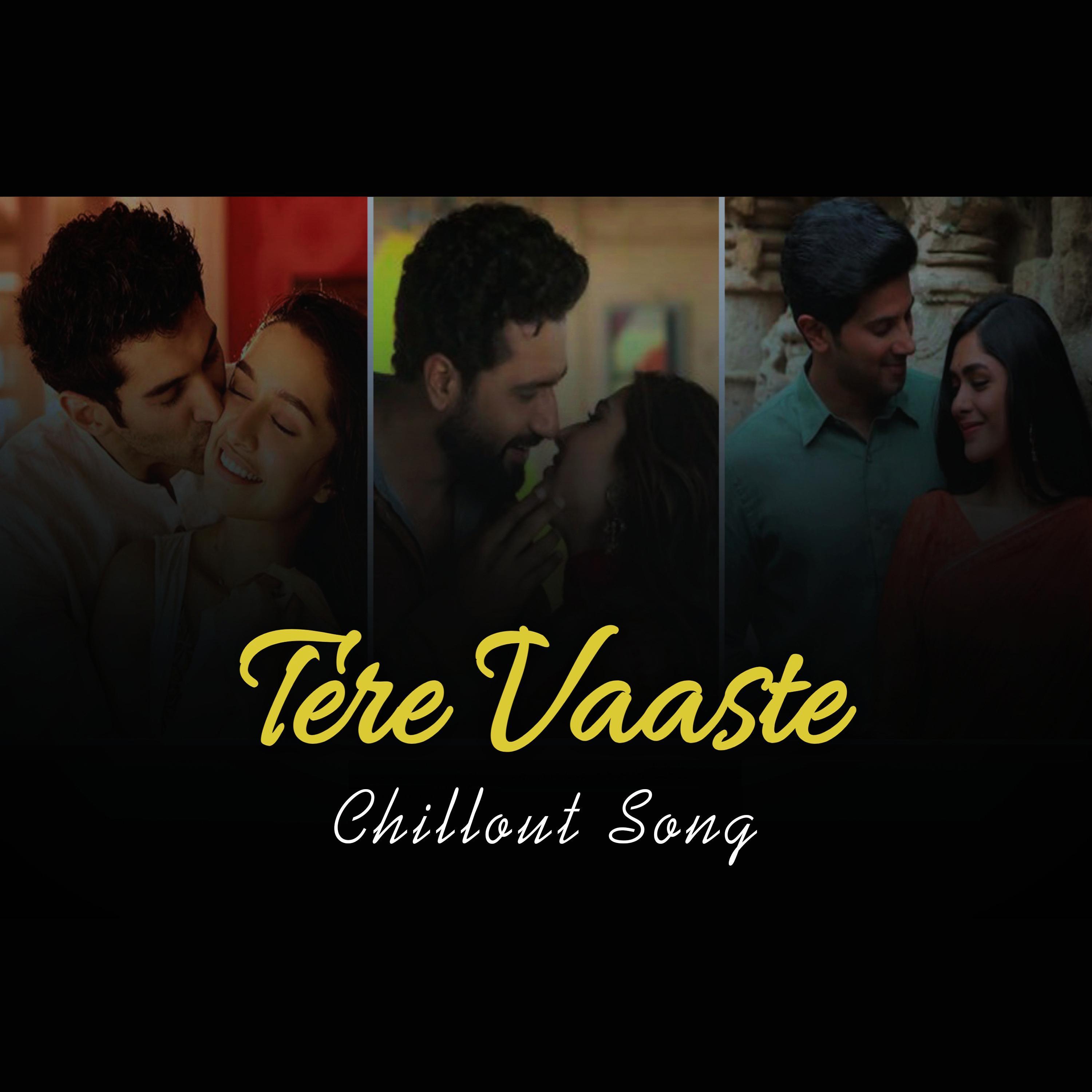 Tere Vaaste Chillout Song - Quick Communication Official - 单曲 - 网易云音乐